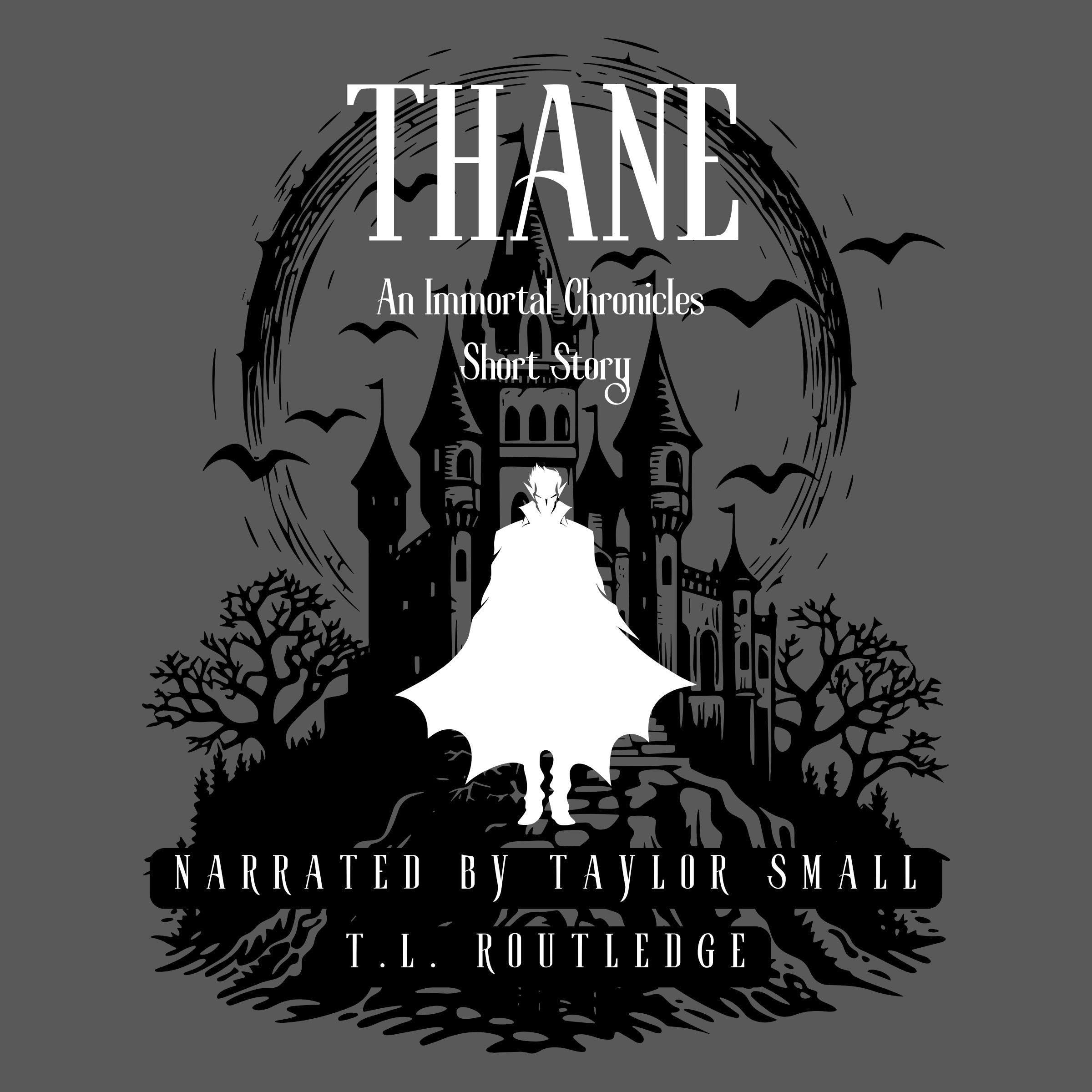 Thane: An Immortal Chronicles Short Story by T.L. Routledge | Goodreads