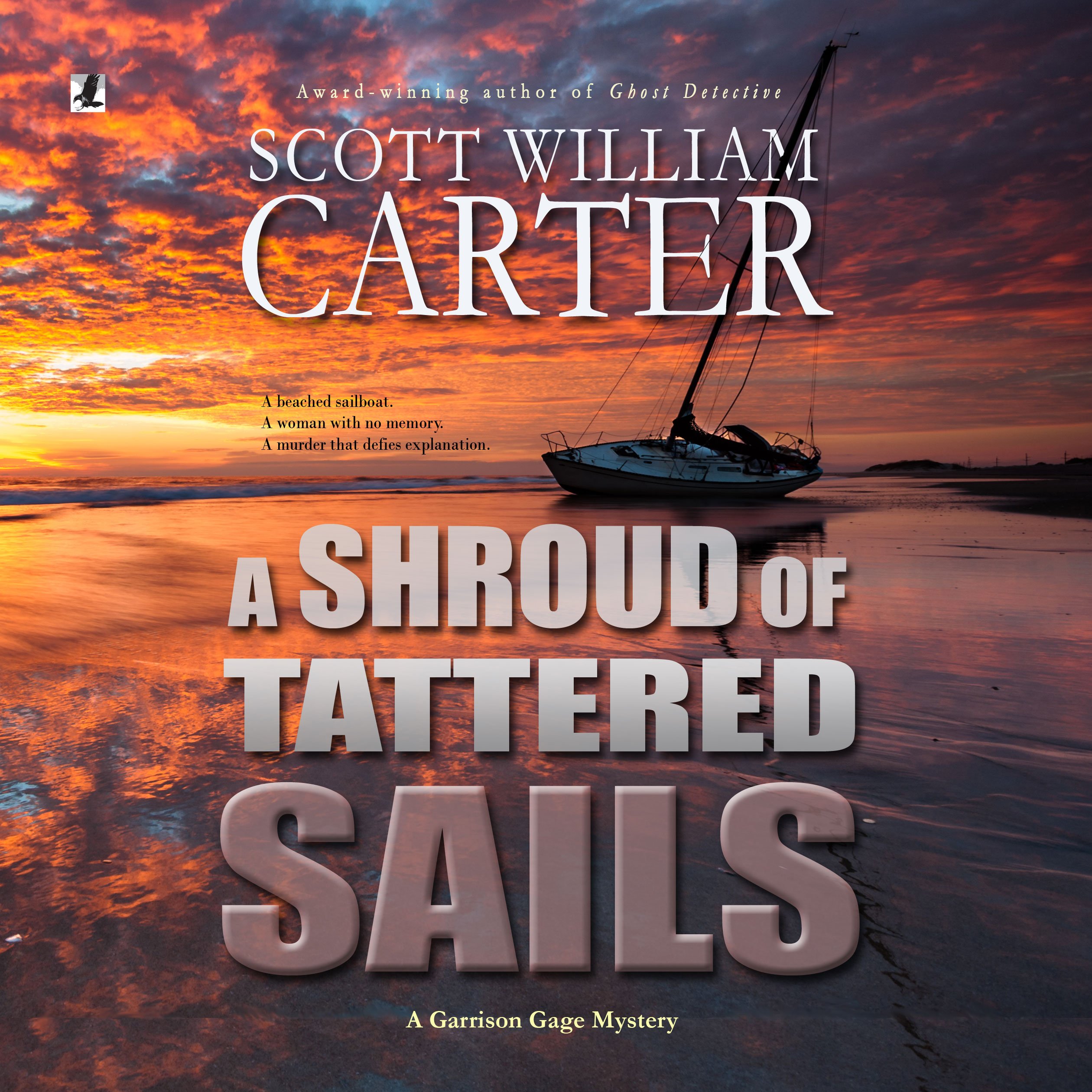A Shroud of Tattered Sails: A Garrison Gage Mystery by Scott William ...
