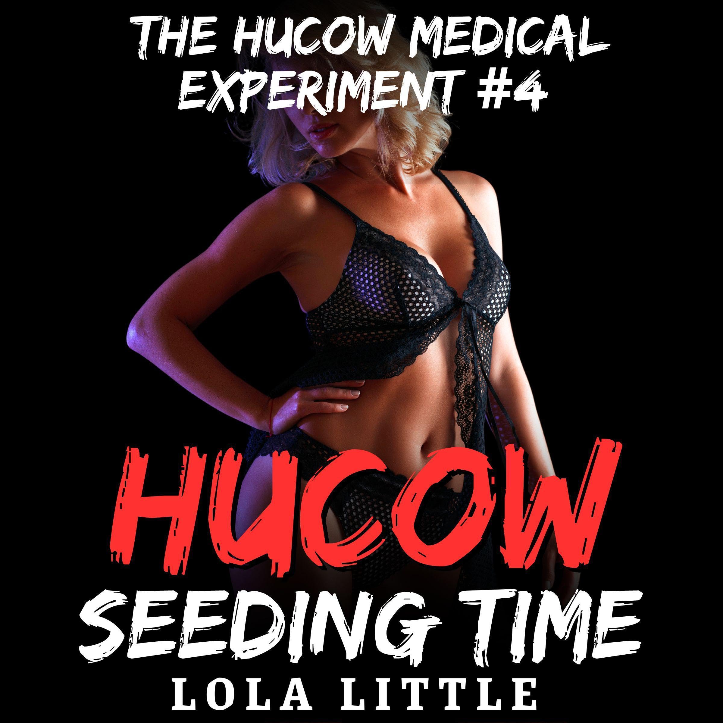 Hucow Seeding Time: The Hucow Medical Experiment, Book 4 by Lola Little | Goodreads