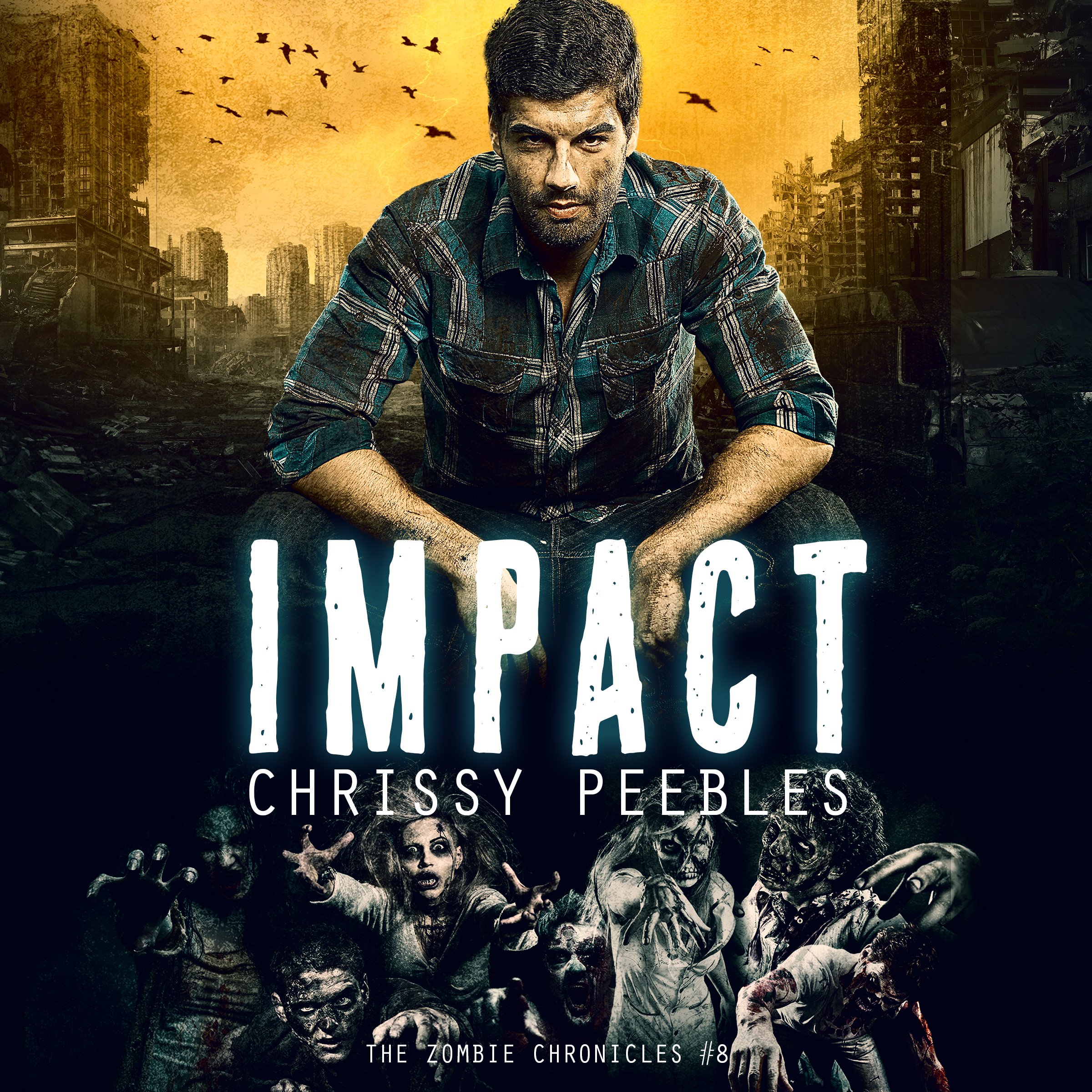 Impact: Apocalypse Infection Unleashed, Book 8 by Chrissy Peebles ...