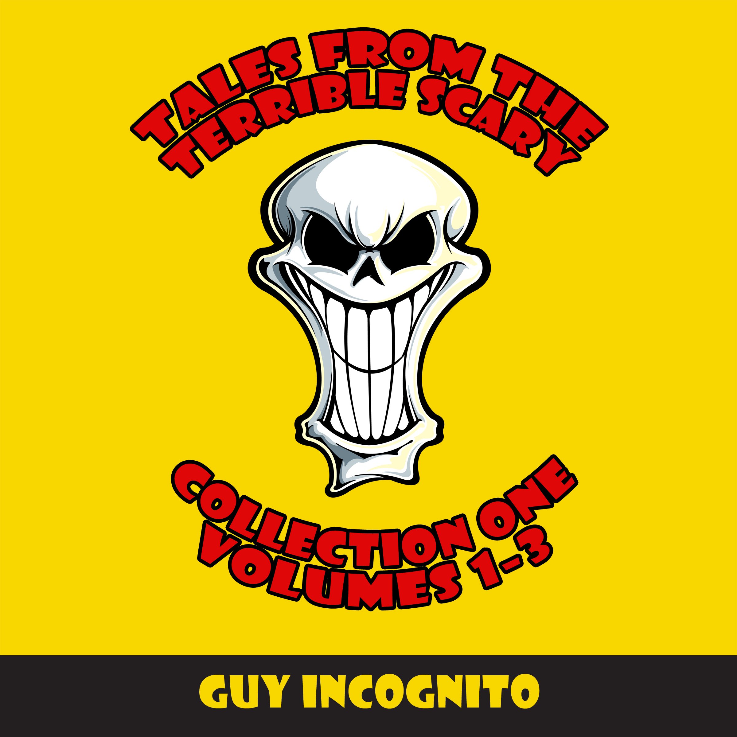 Tales From the Terrible Scary Collection One: Volumes 1-3 by Guy ...