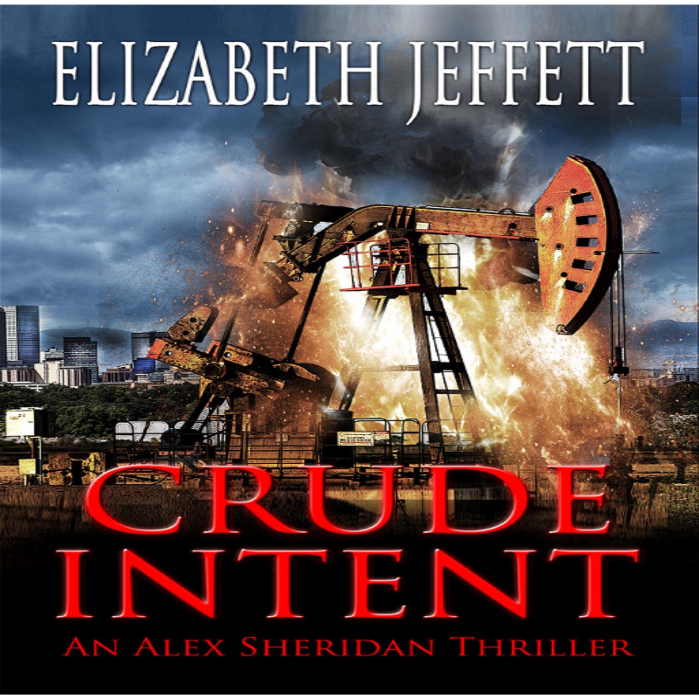Crude Intent: An Alex Sheridan Thriller, Book 2 by Elizabeth Jeffett ...