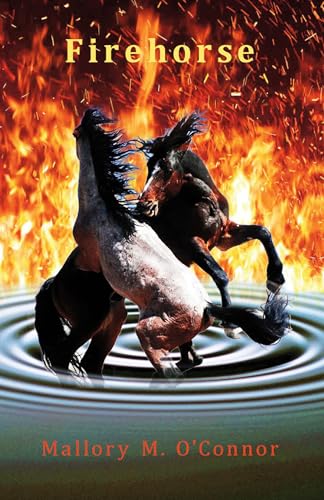 Firehorse by Mallory M. O'Connor | Goodreads
