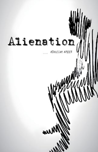 Alienation by Abdullah Ameer | Goodreads