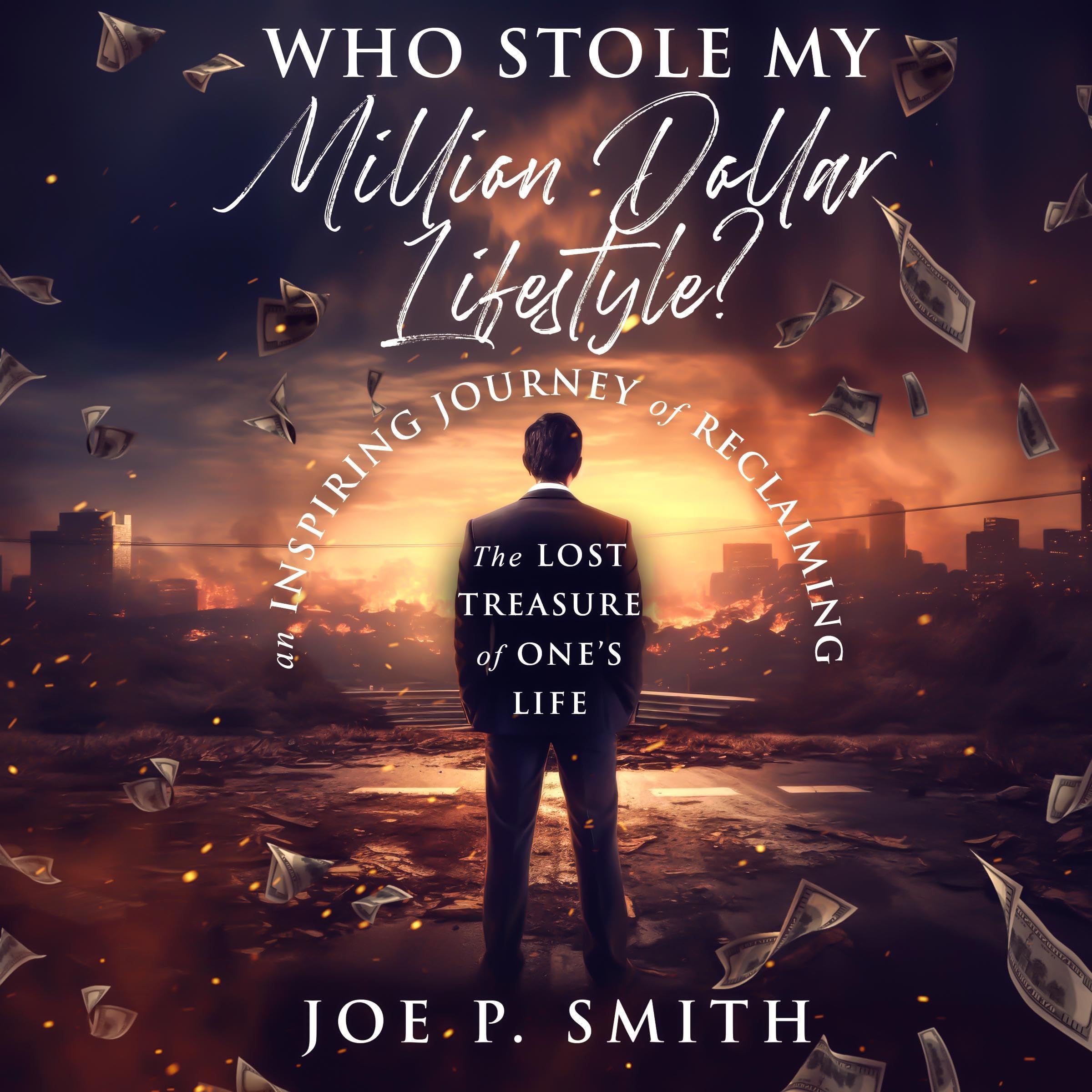 Who Stole My Million Dollar Lifestyle?: An Inspiring Journey of ...