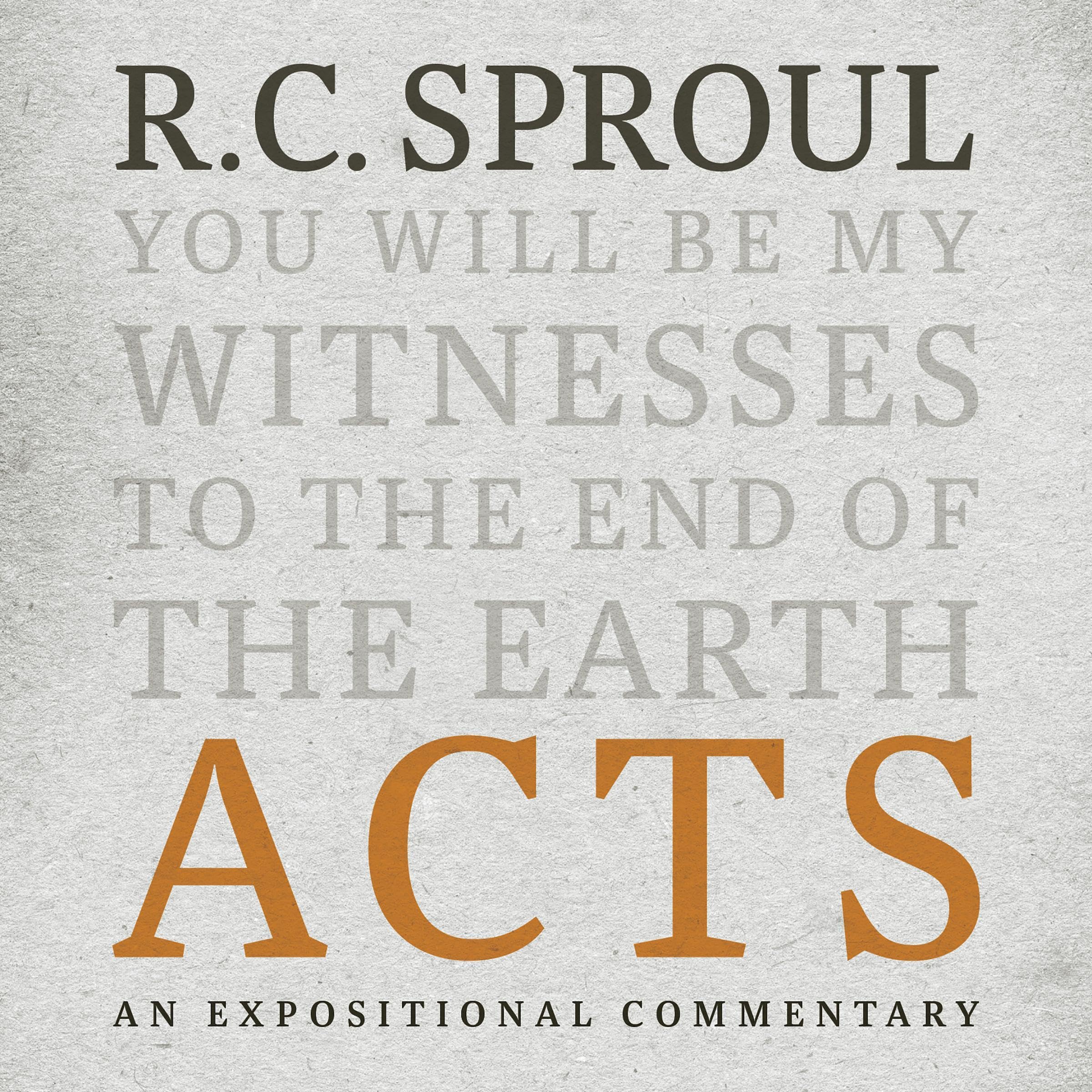 Acts: An Expositional Commentary by R.C. Sproul | Goodreads