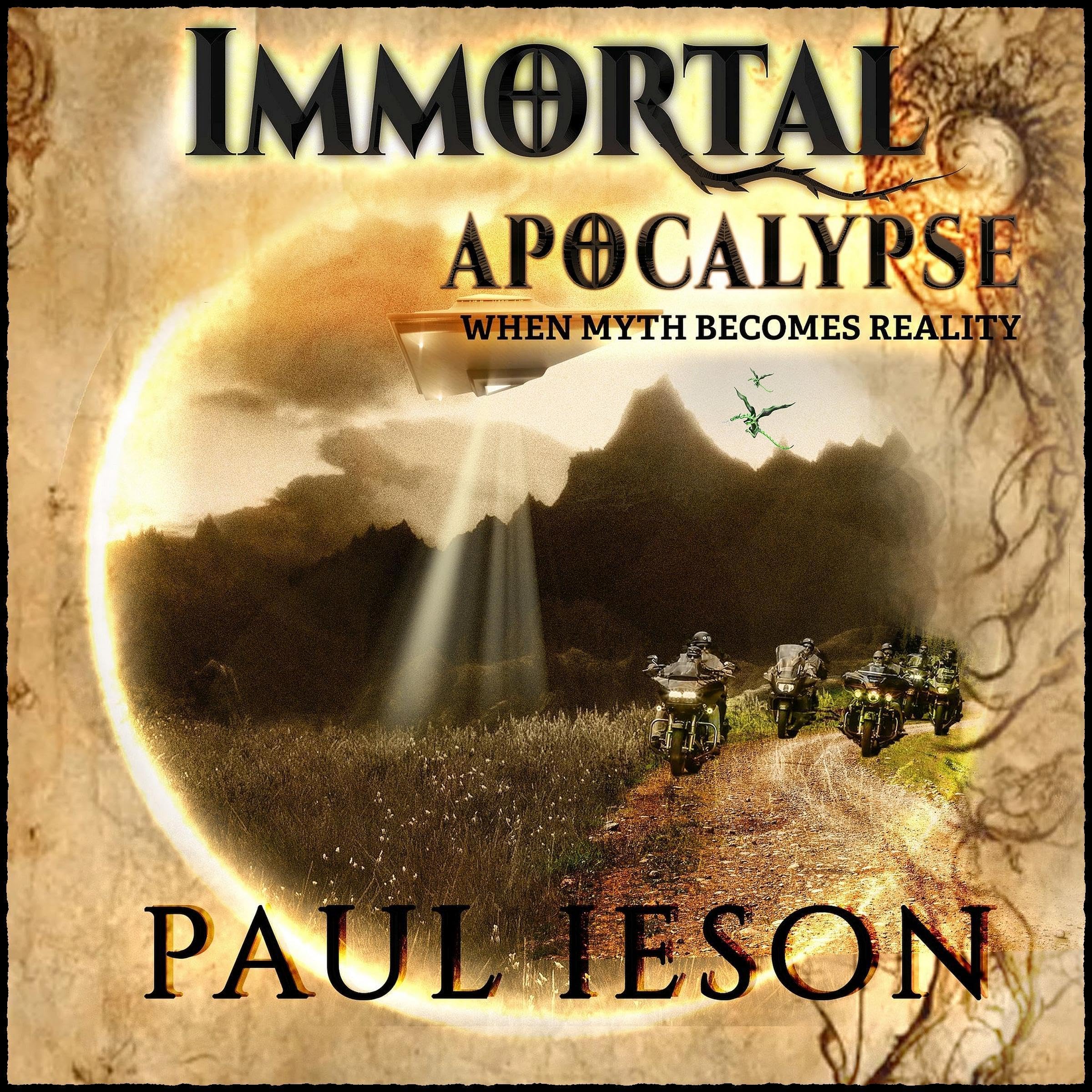 Immortal Apocalypse: When Myth Becomes Reality by Paul Ieson | Goodreads
