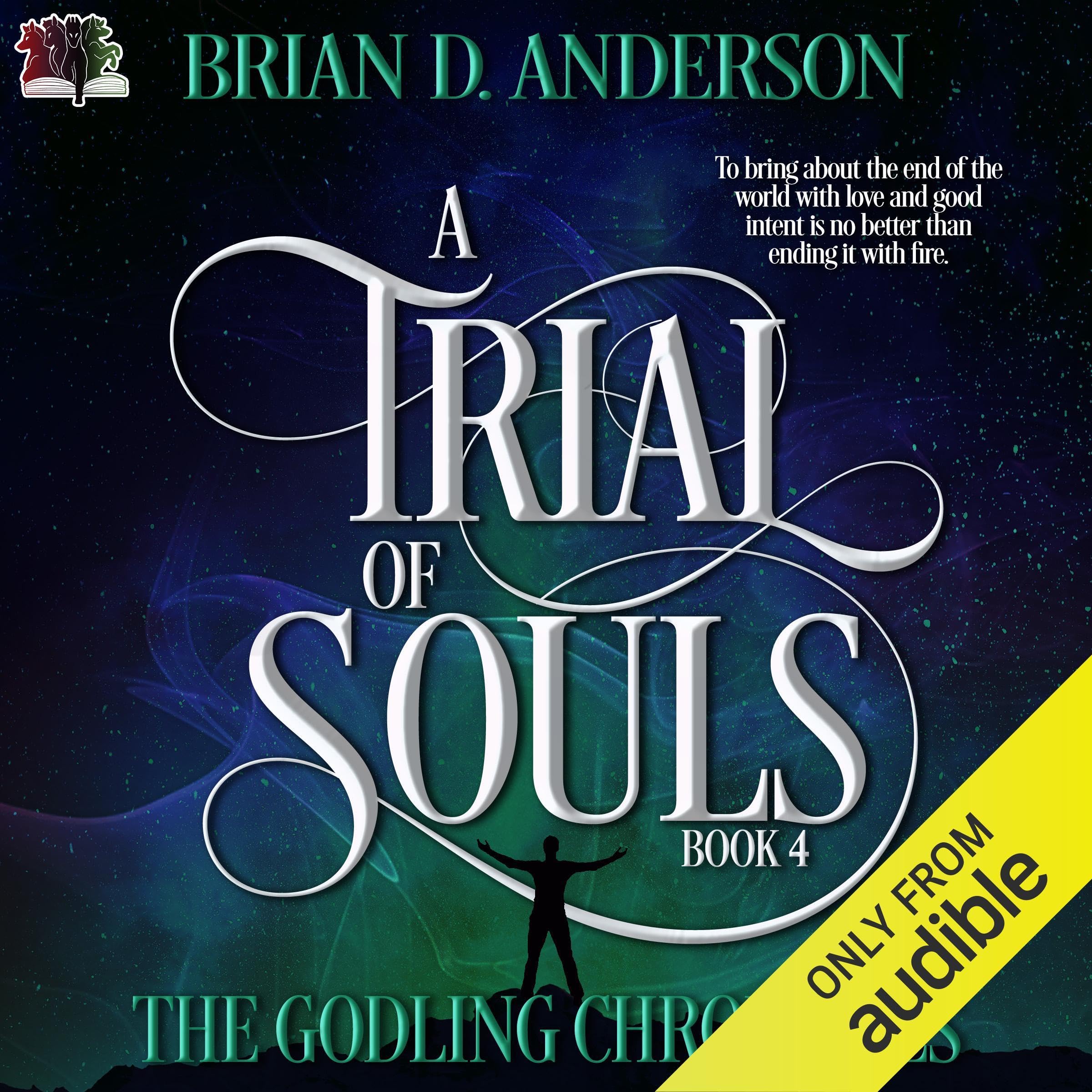 The Godling Chronicles: A Trial of Souls, Book 4 by Brian D. Anderson ...