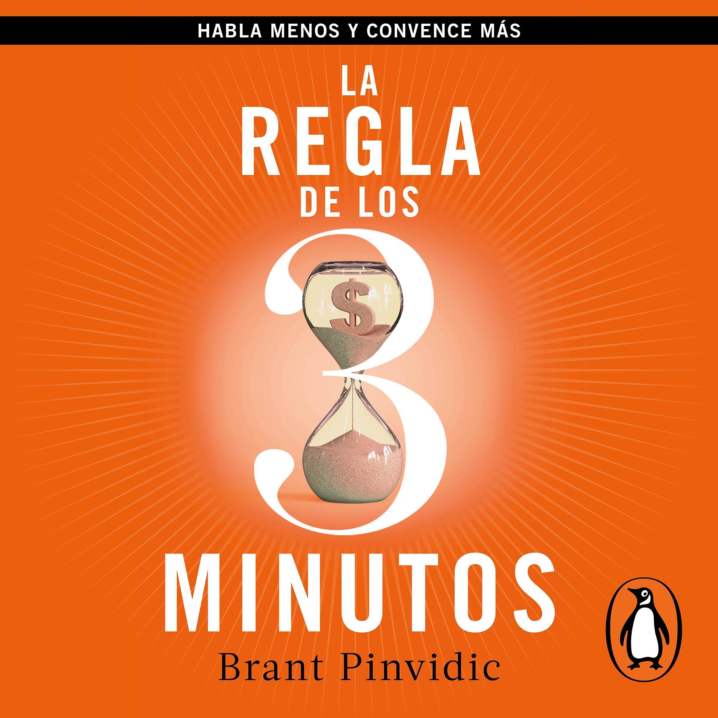 La regla de los tres minutos [The Three Minute Rule]: Habla menos y ...