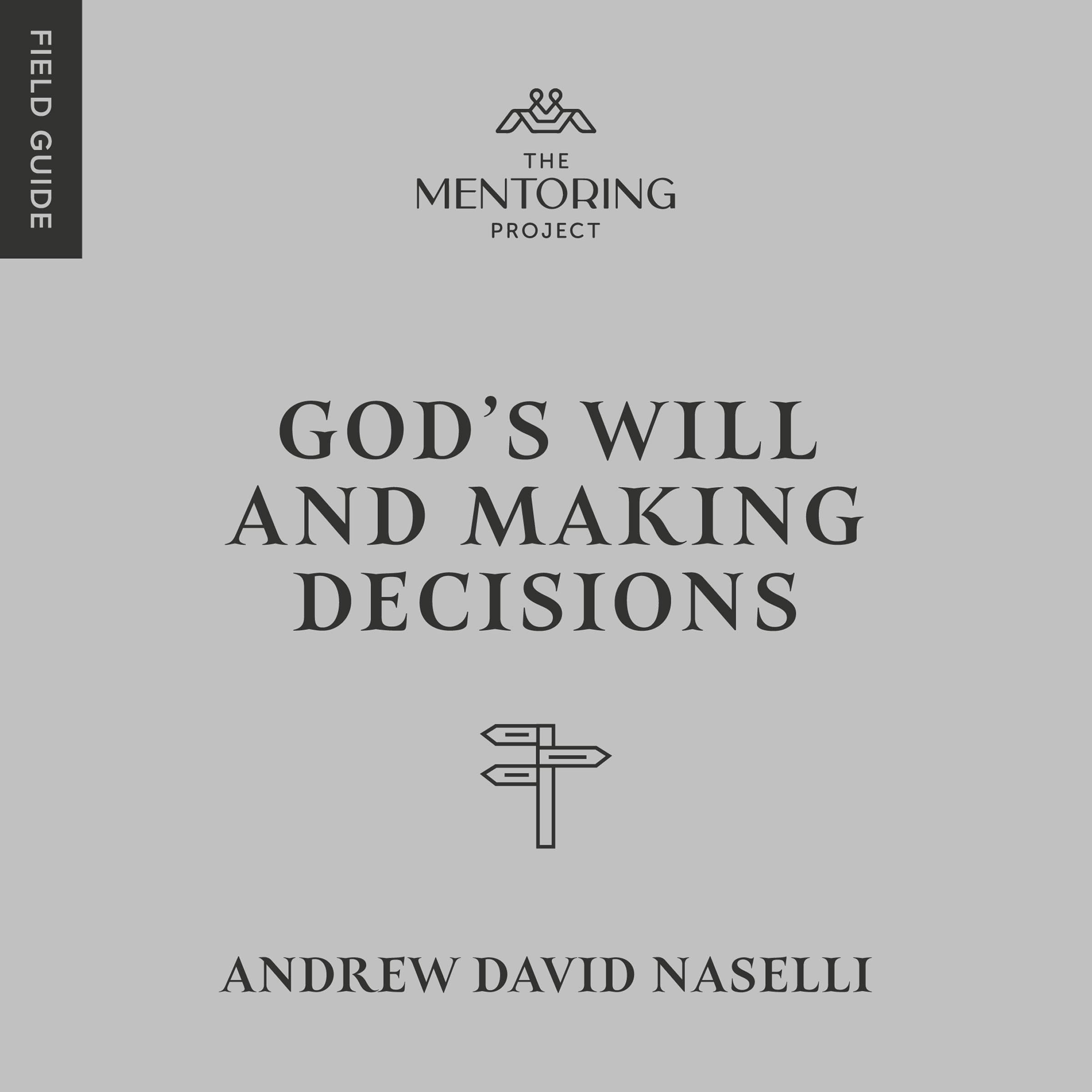 God’s Will and Making Decisions by Andrew David Naselli | Goodreads