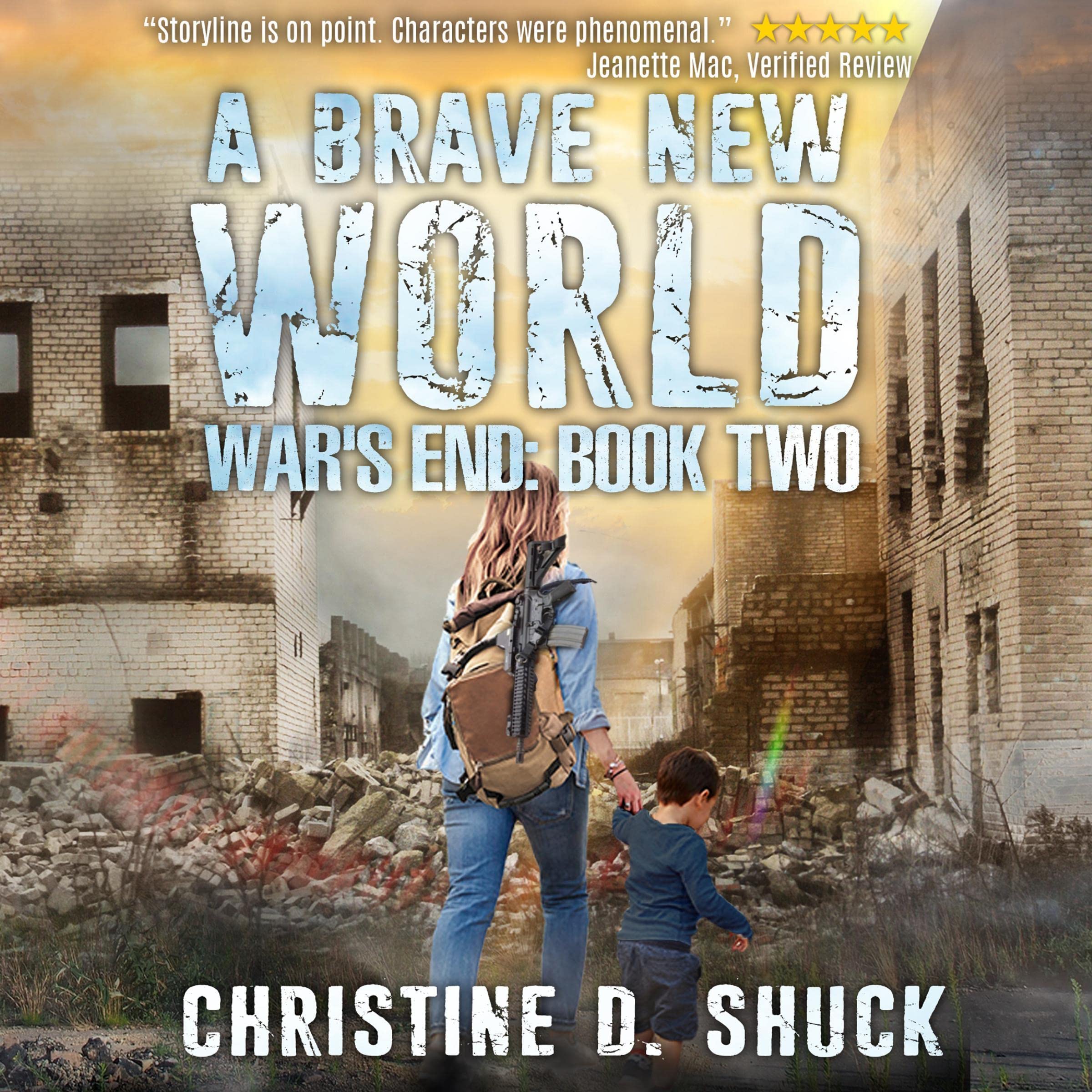 A Brave New World: War's End, Book 2 by Christine D. Shuck | Goodreads