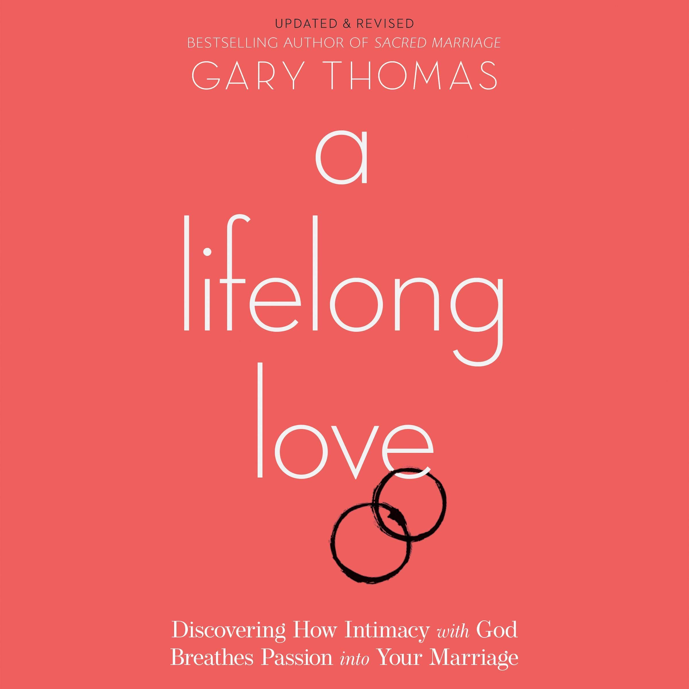 A Lifelong Love: Discovering How Intimacy with God Breathes Passion ...
