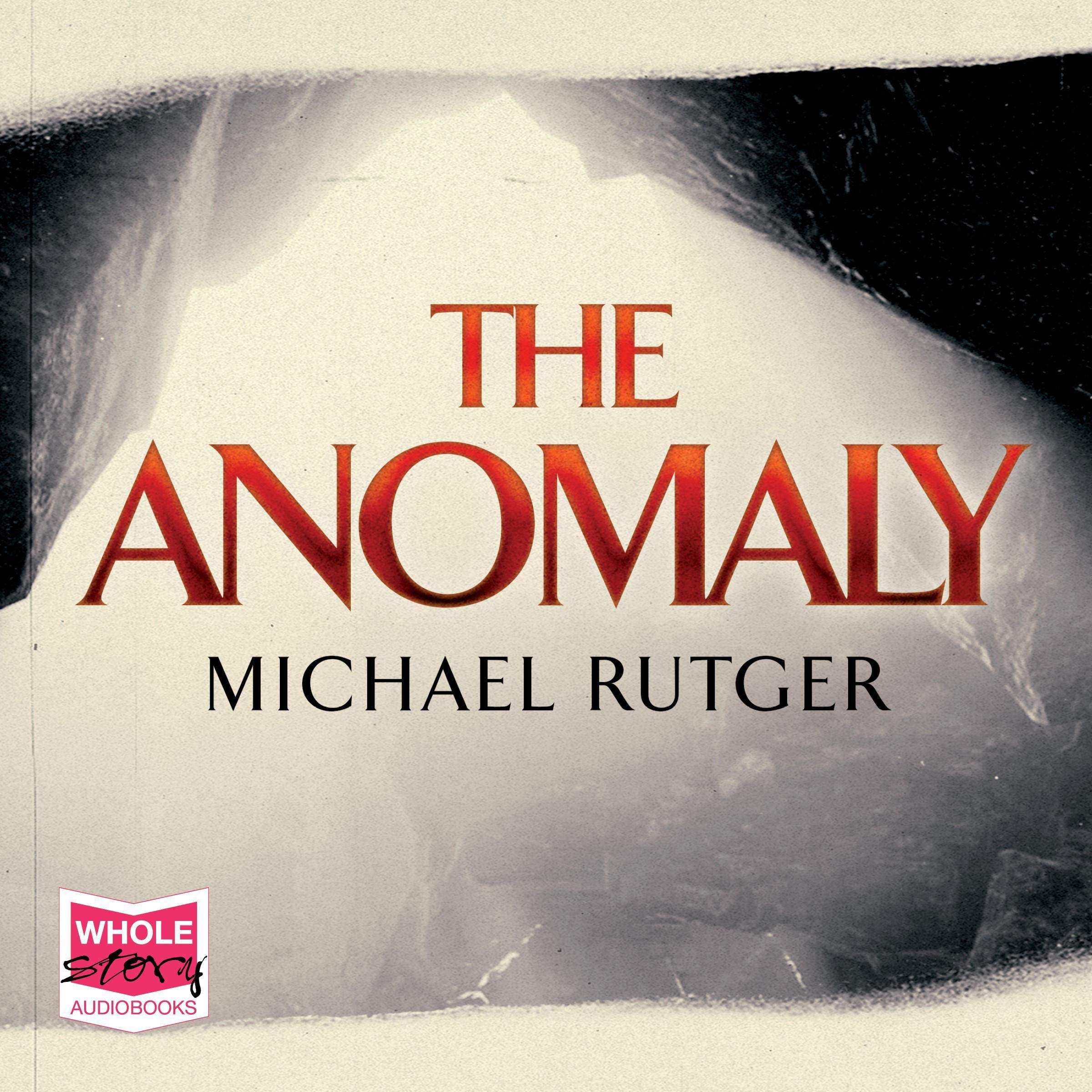 The Anomaly: Anomaly Files, Book 1 by Michael Rutger | Goodreads