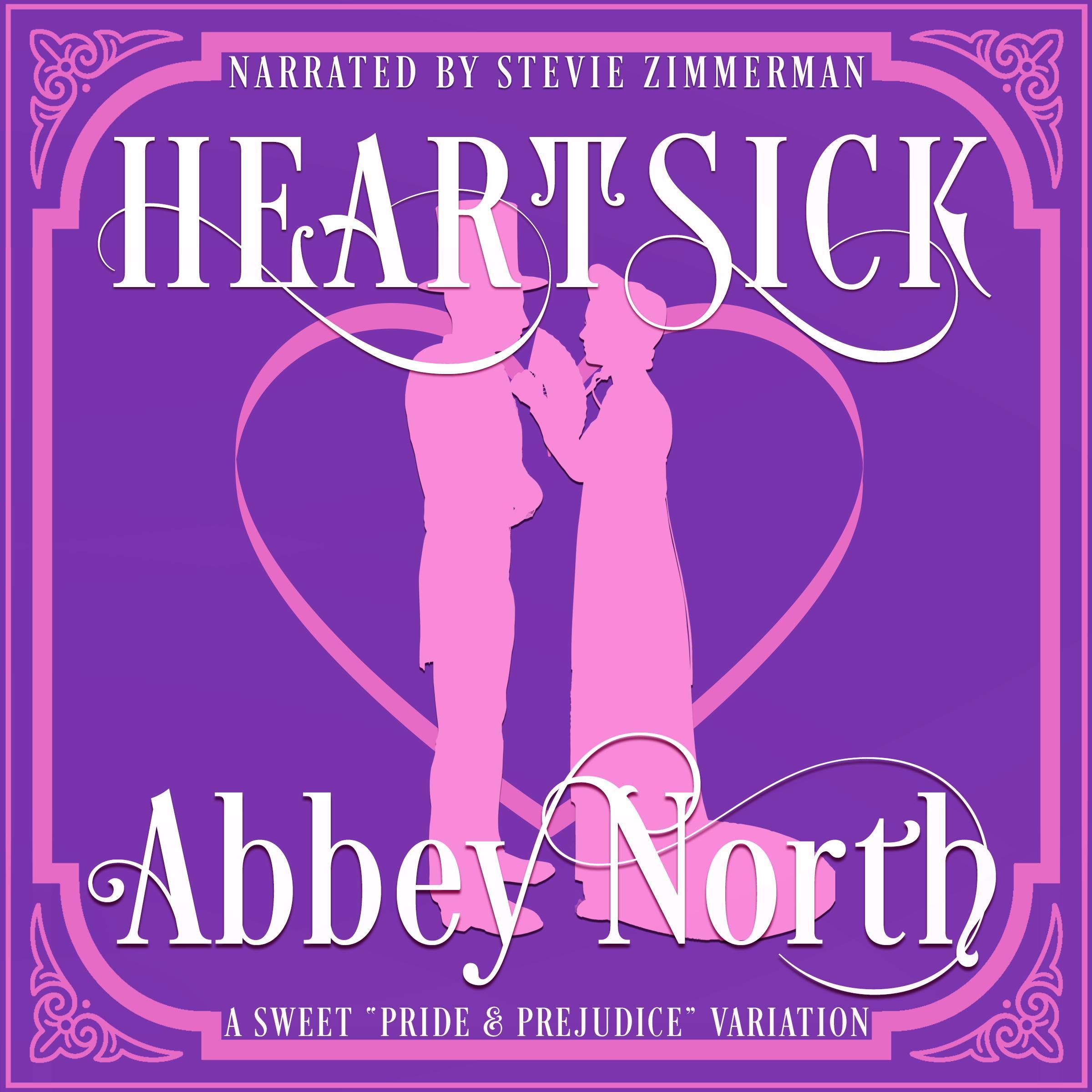 Heartsick: A Sweet "Pride & Prejudice" Variation by Abbey North | Goodreads