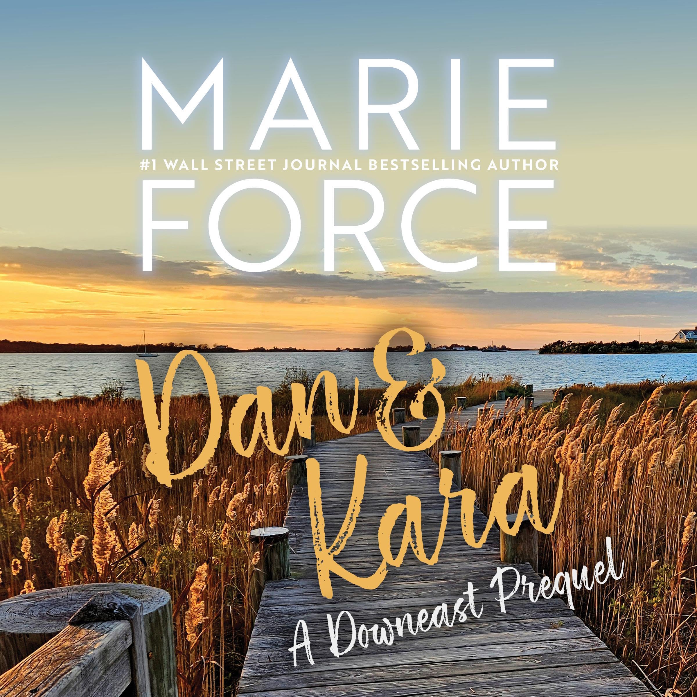 Dan & Kara: A Downeast Prequel by Marie Force | Goodreads