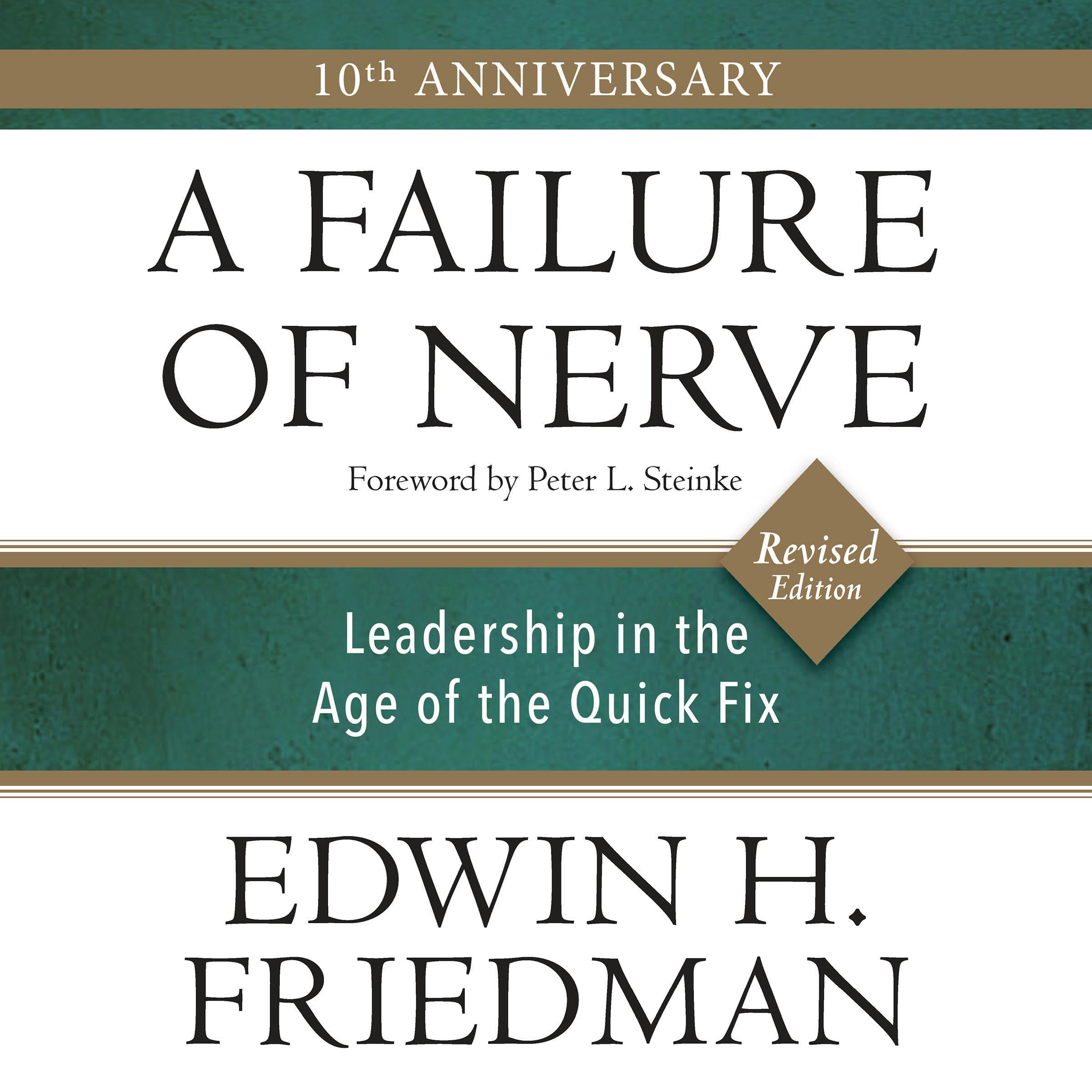 A Failure of Nerve (Revised Edition): Leadership in the Age of the ...