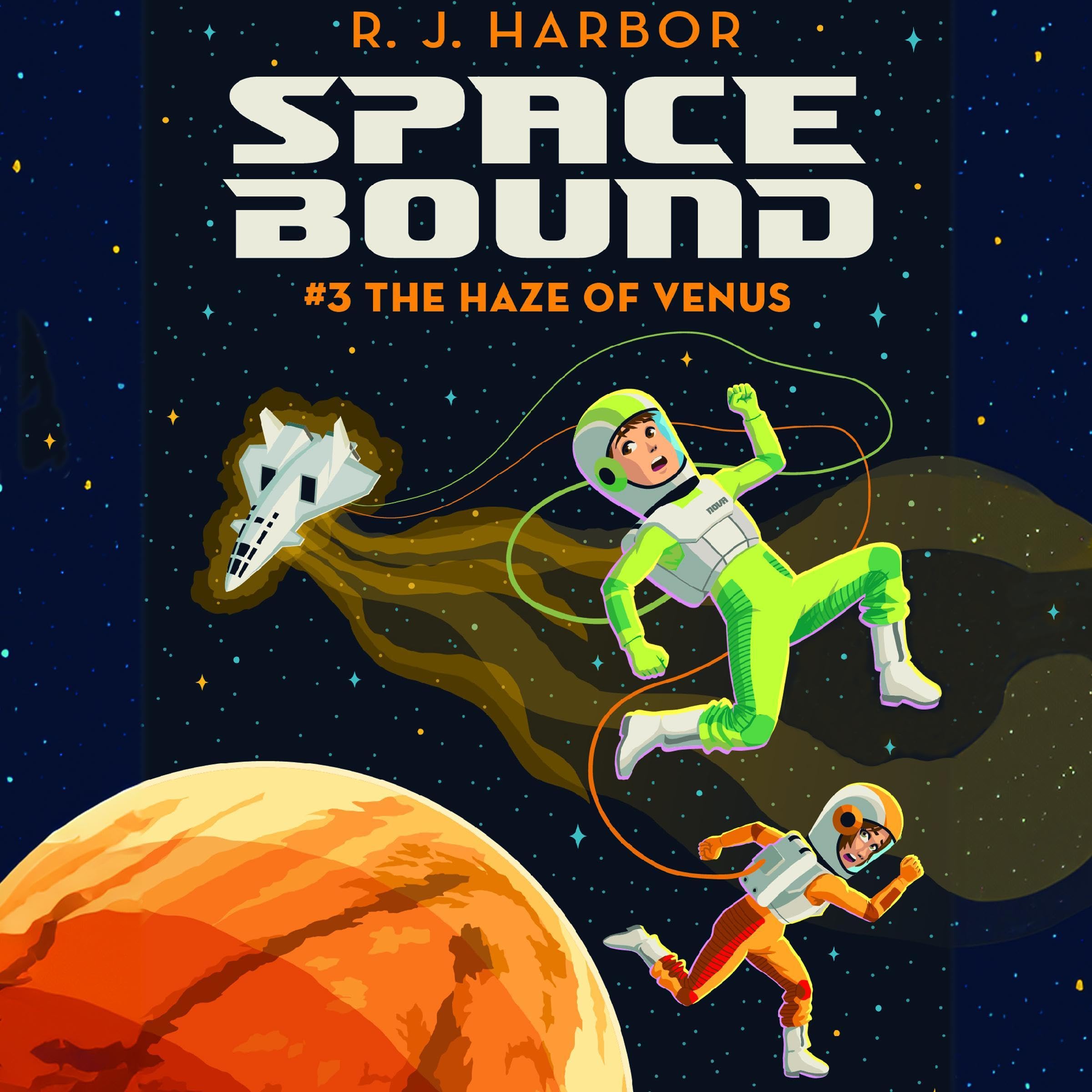 The Haze of Venus: Space Bound, Book 3 by R.J. Harbor | Goodreads