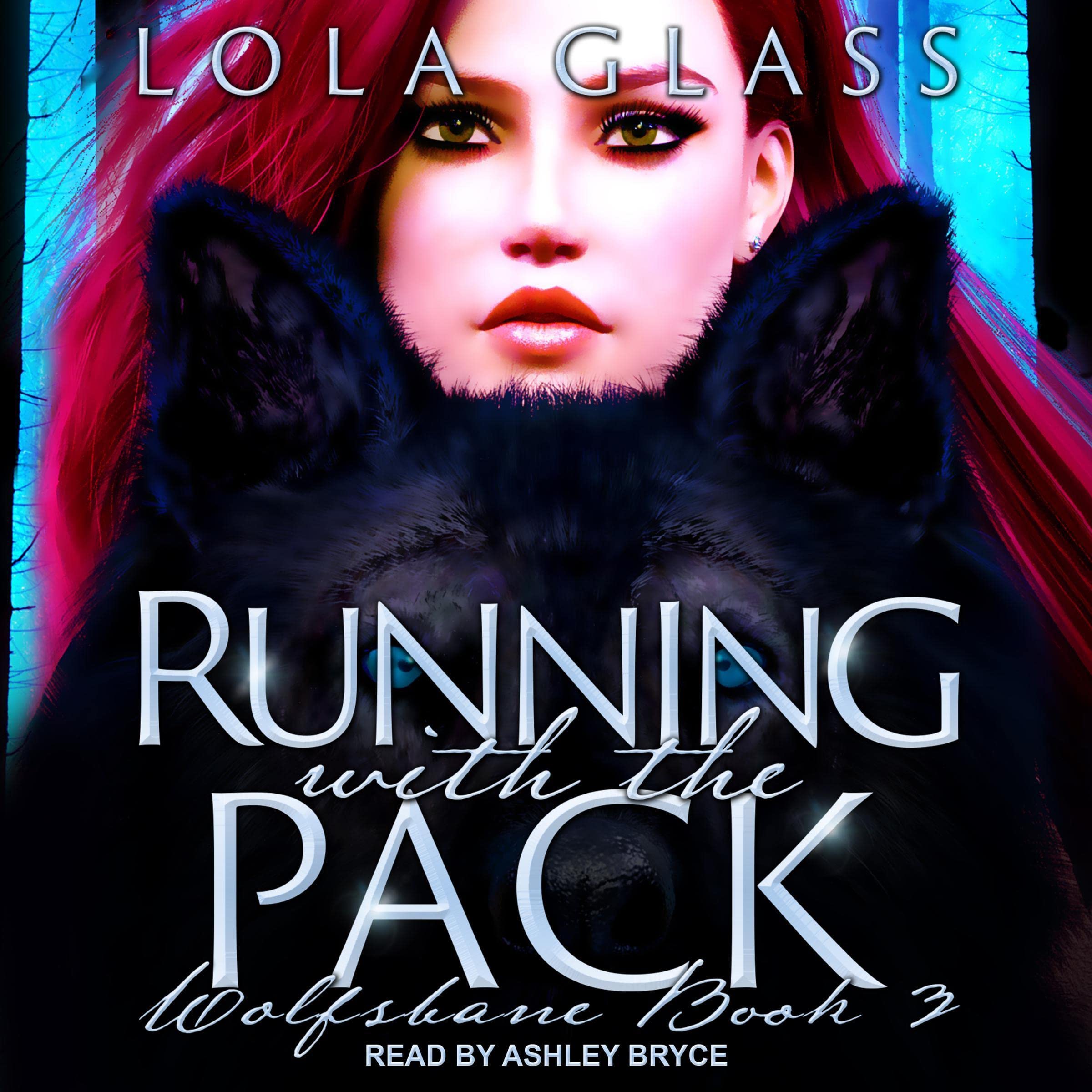 Running with the Pack: Wolfsbane Series, Book 3 by Lola Glass | Goodreads