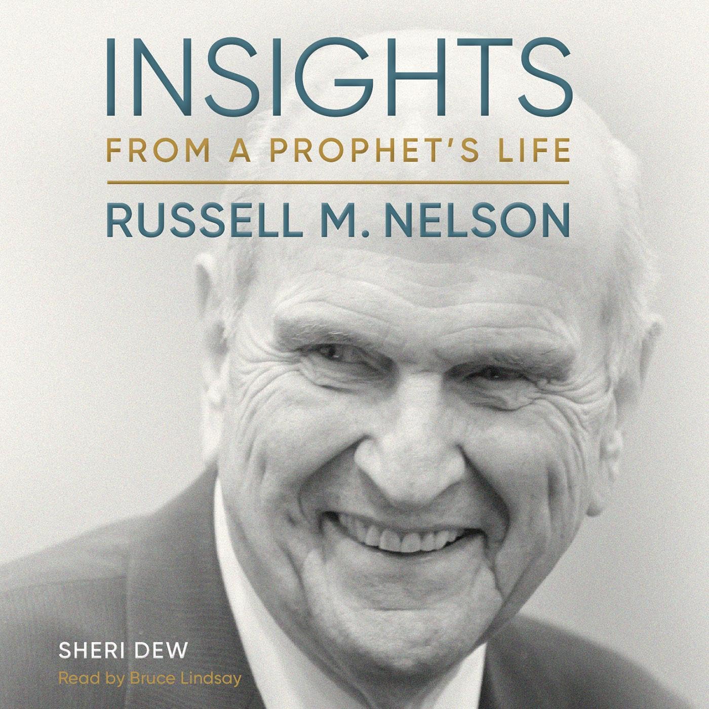 Insights from a Prophet's Life: Russell M. Nelson by Sheri Dew | Goodreads