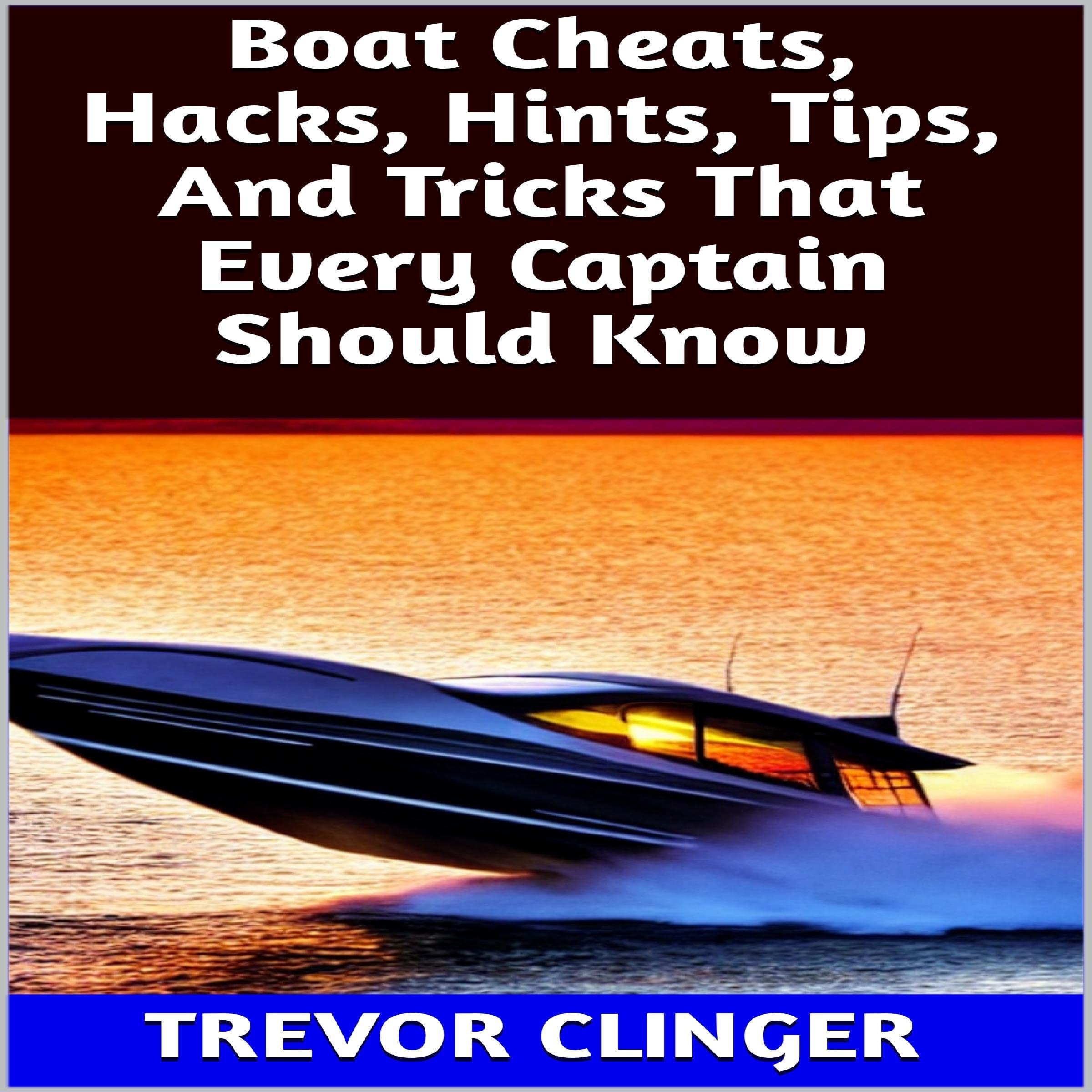 Boat Cheats, Hacks, Hints, Tips, and Tricks that Every Captain Should ...