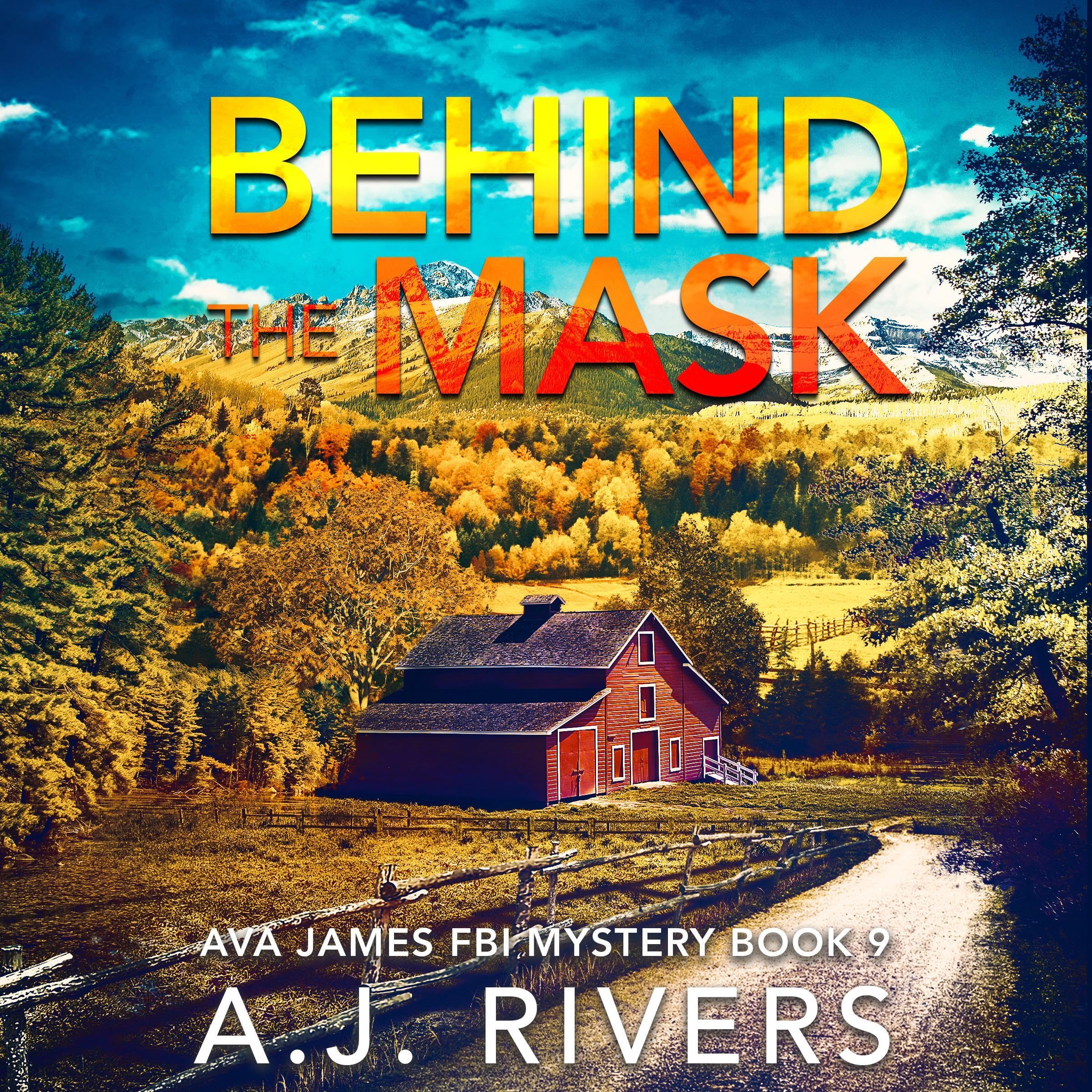 Behind the Mask (Ava James FBI, #9) by A.J. Rivers | Goodreads