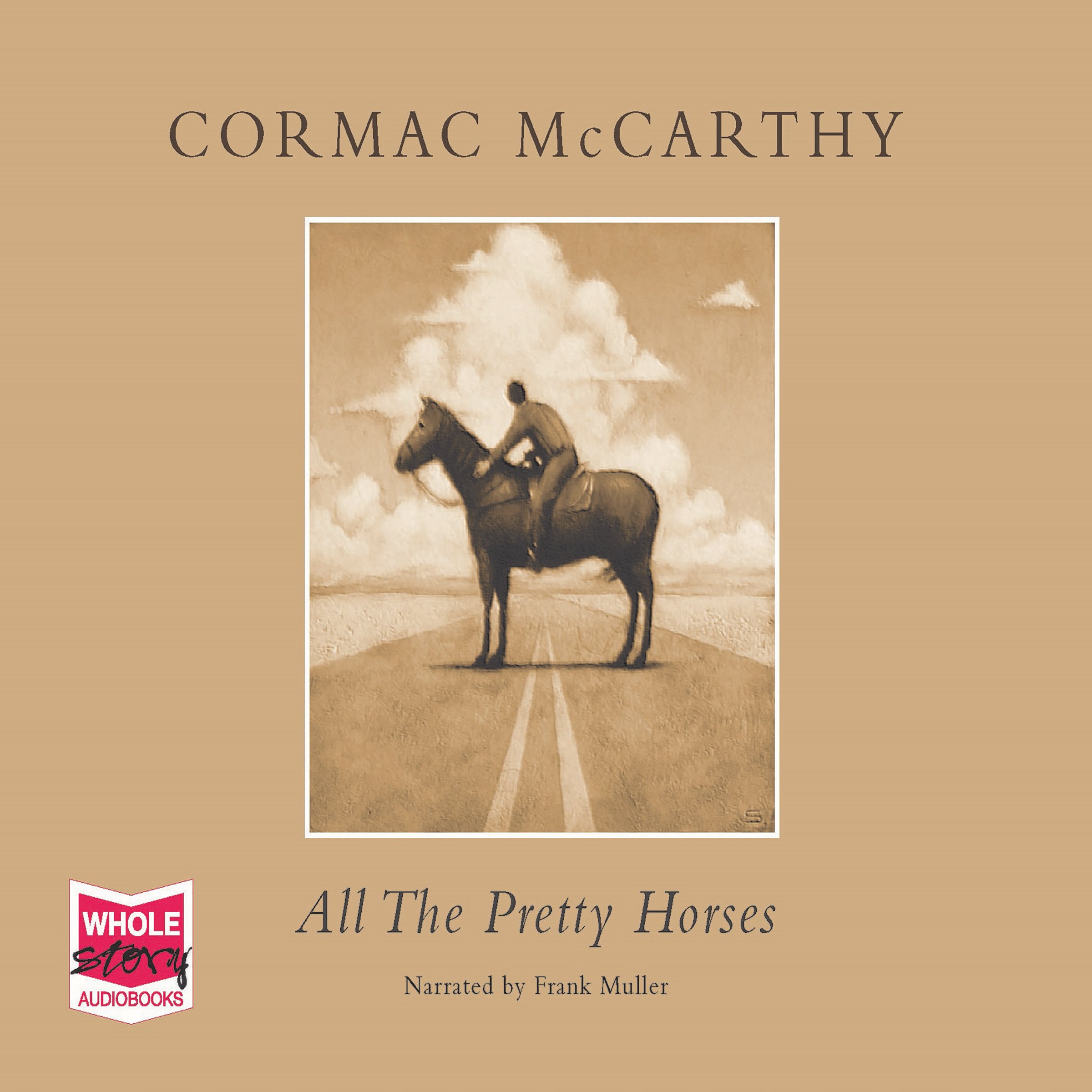 All the Pretty Horses: The Border Trilogy, Book 1 by Cormac McCarthy ...