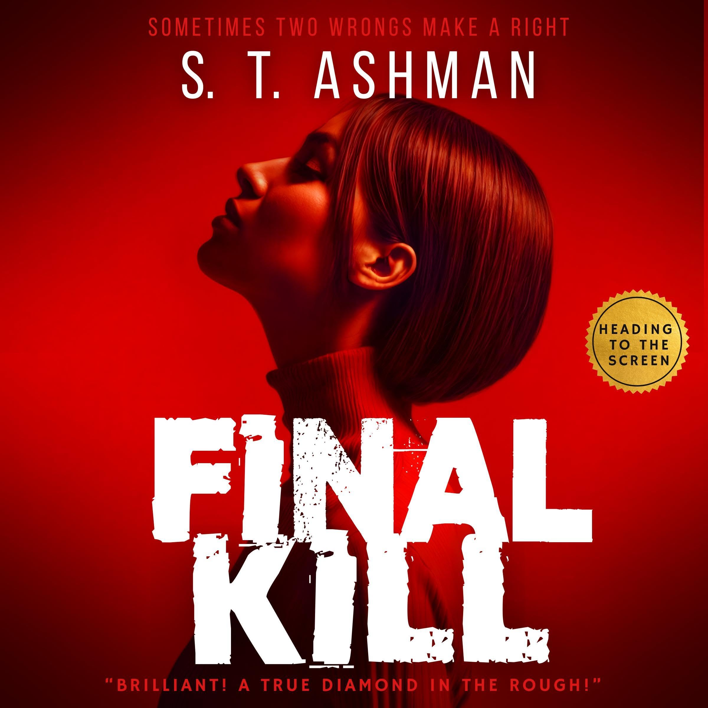 Final Kill: IKK Crime Series, Book 3 by S.T. Ashman | Goodreads