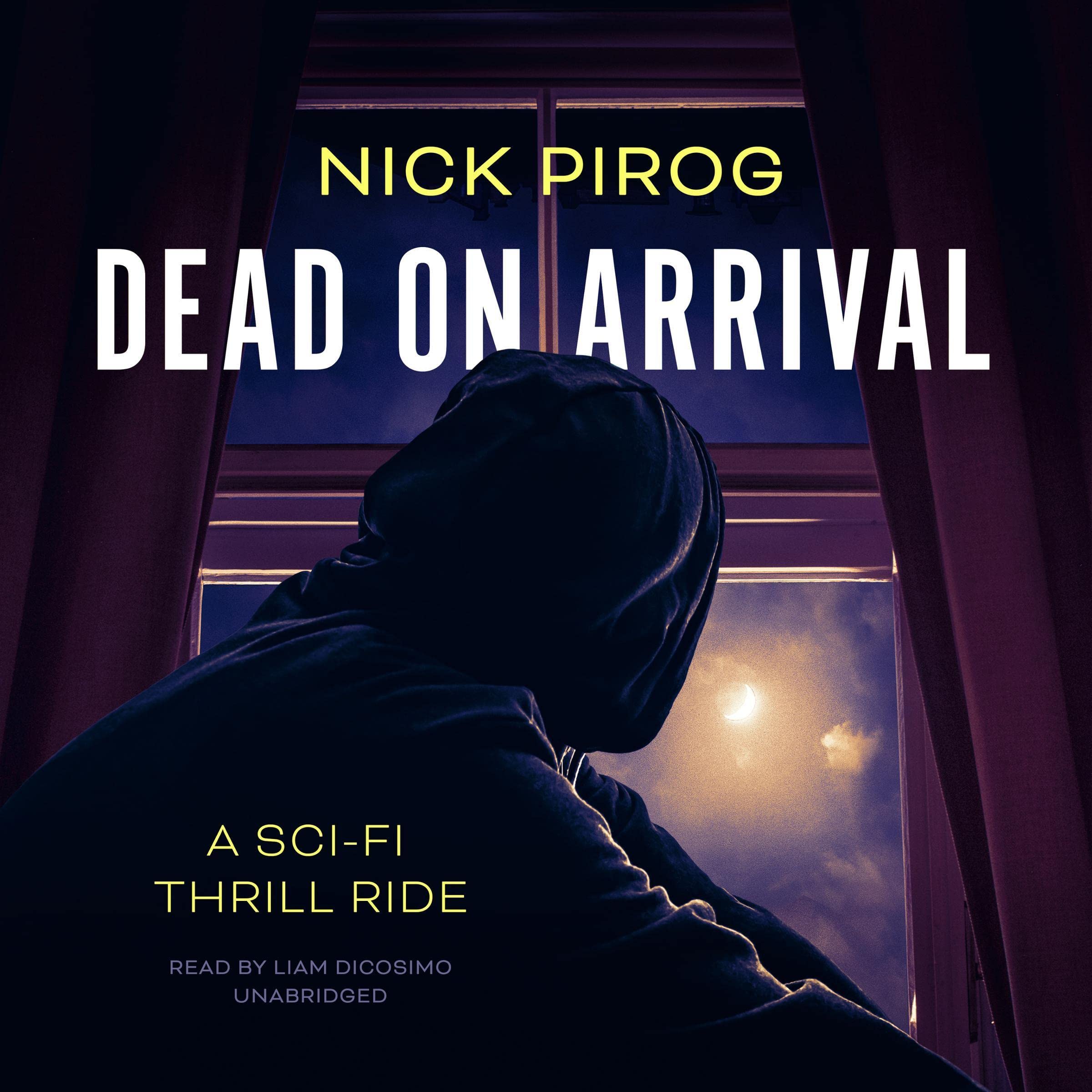 Dead on Arrival: A Sci-fi Thrill Ride by Nick Pirog | Goodreads