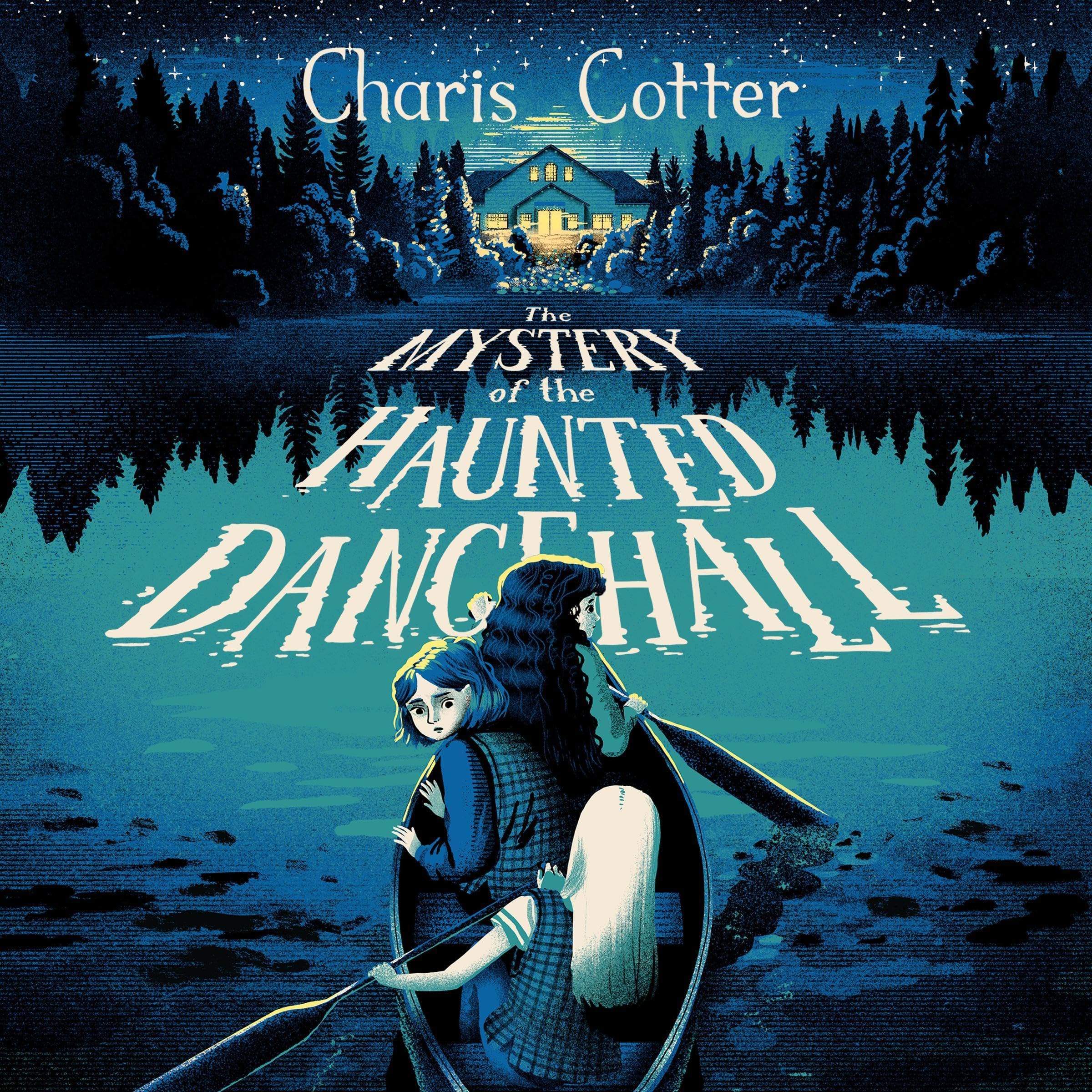 The Mystery of the Haunted Dance Hall by Charis Cotter | Goodreads