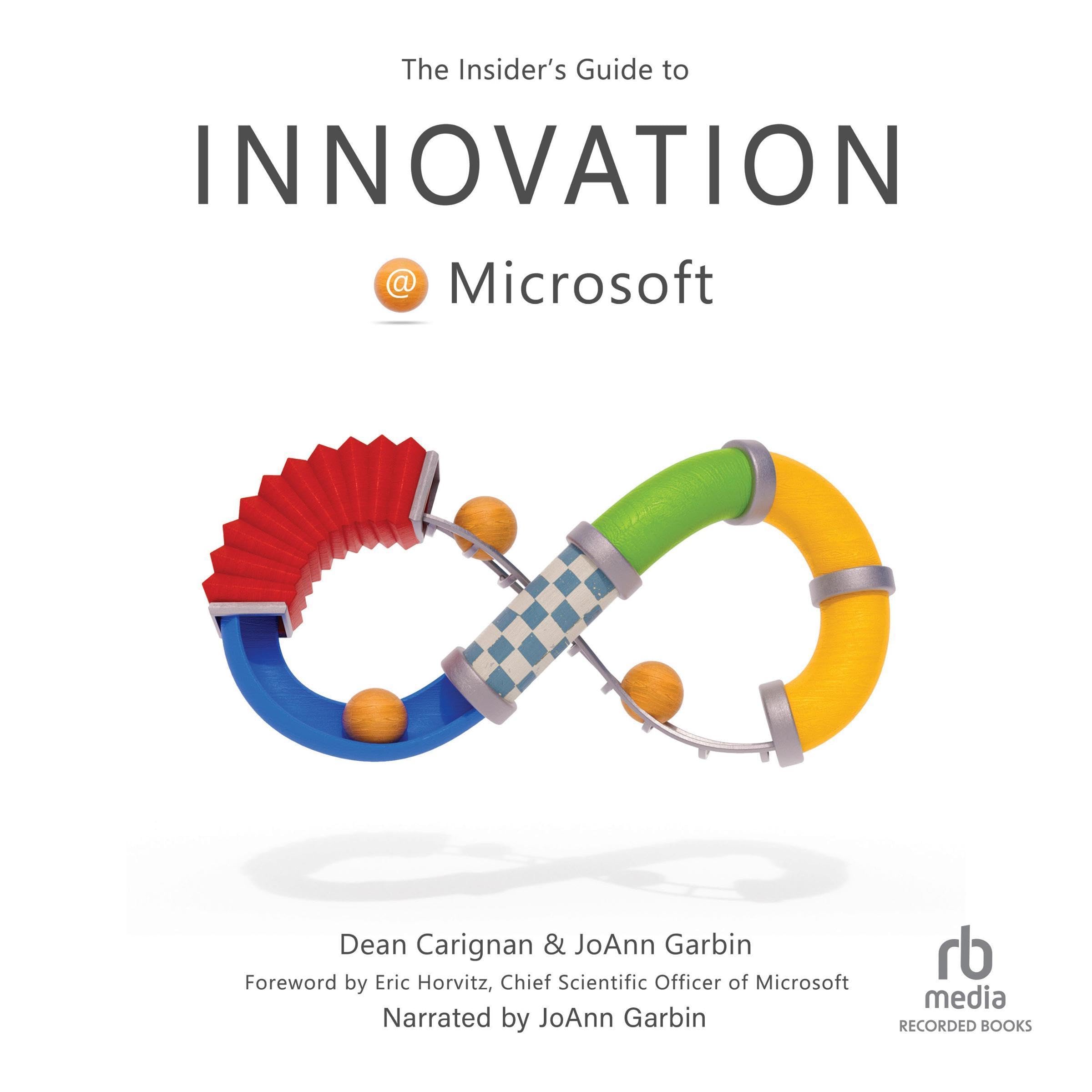 The Insider's Guide to Innovation @ Microsoft by JoAnn Garbin | Goodreads