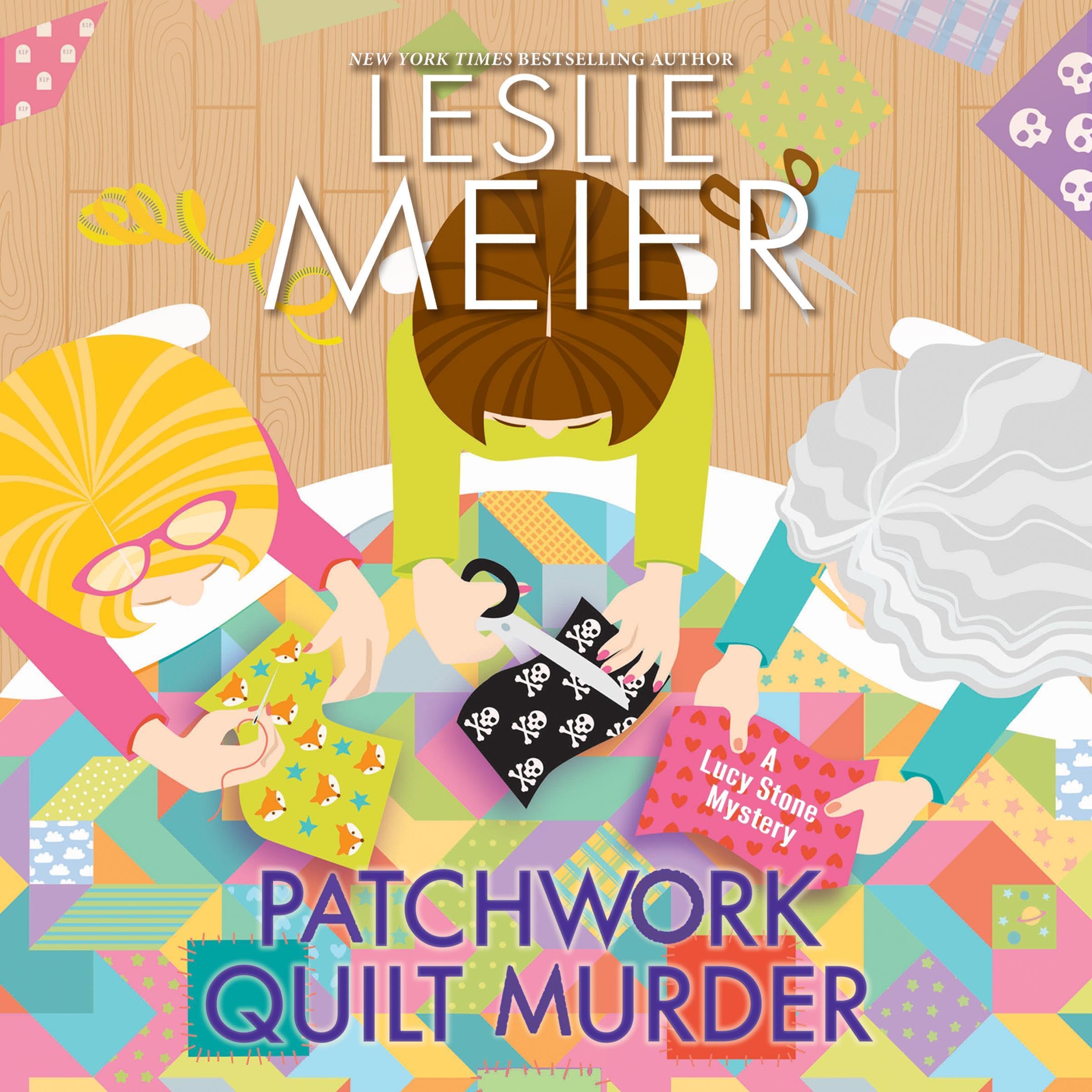 Patchwork Quilt Murder: A Lucy Stone Mystery, Book 30 by Leslie Meier | Goodreads