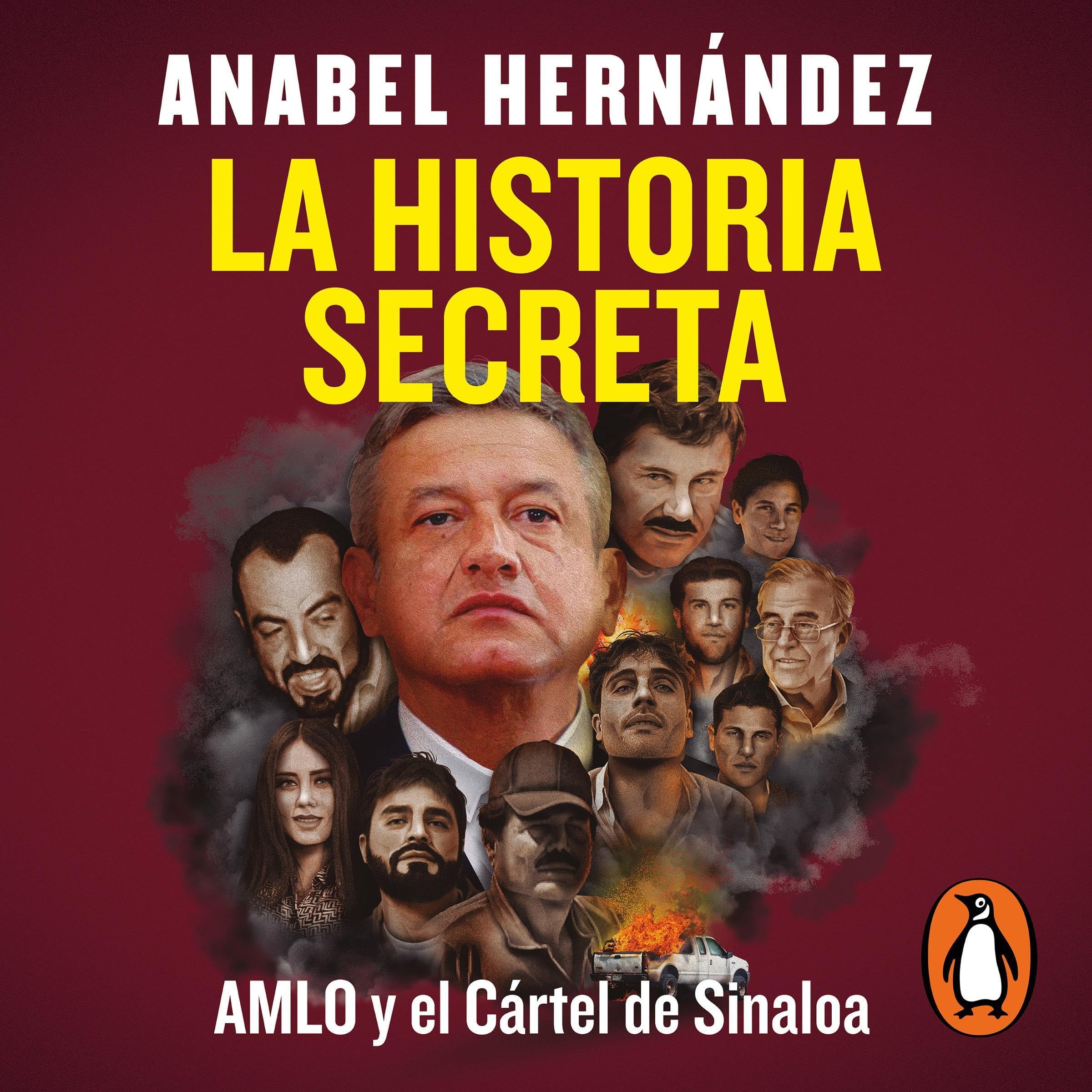 La historia secreta [The Secret History]: AMLO y el Cártel de Sinaloa ...