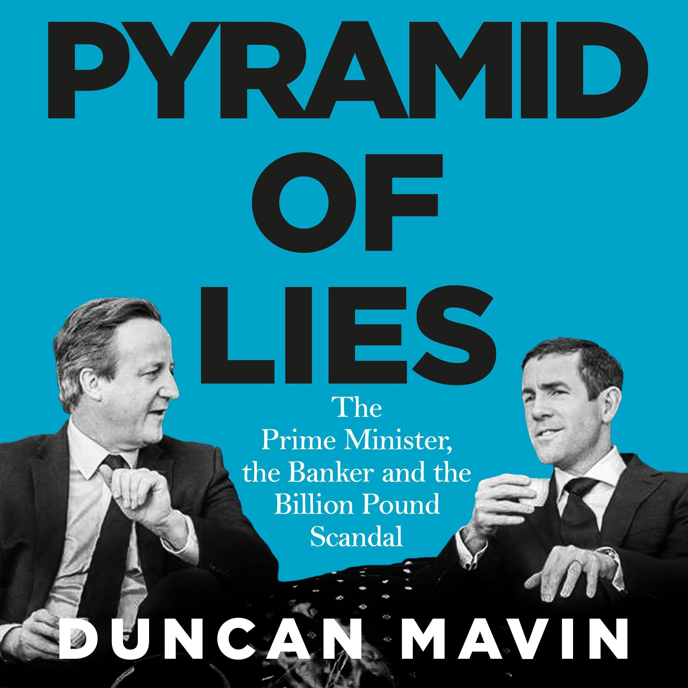 Pyramid of Lies: The Prime Minister, the Banker and the Billion Pound ...