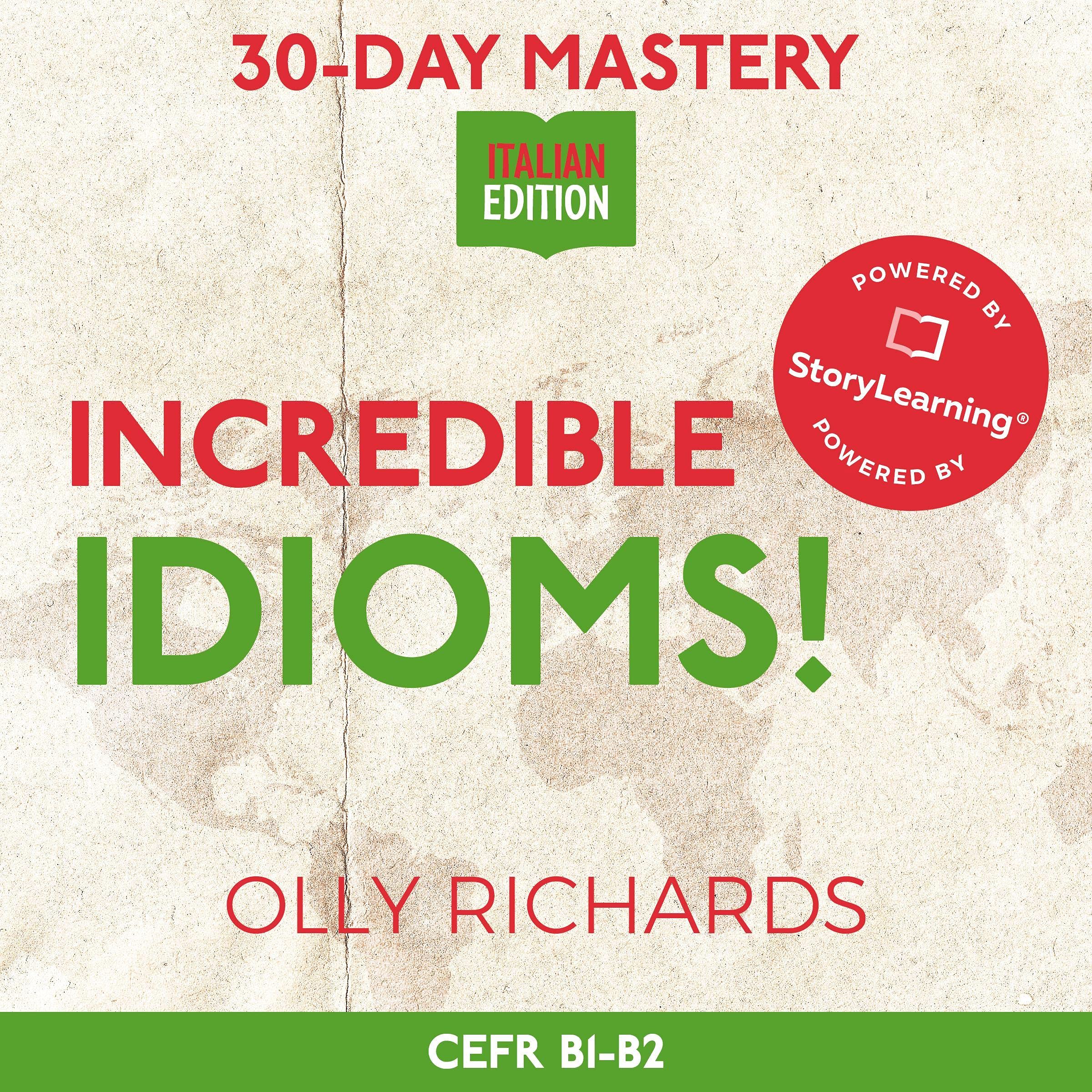 30-Day Mastery: Incredible Idioms! (Italian Edition): Master Common ...