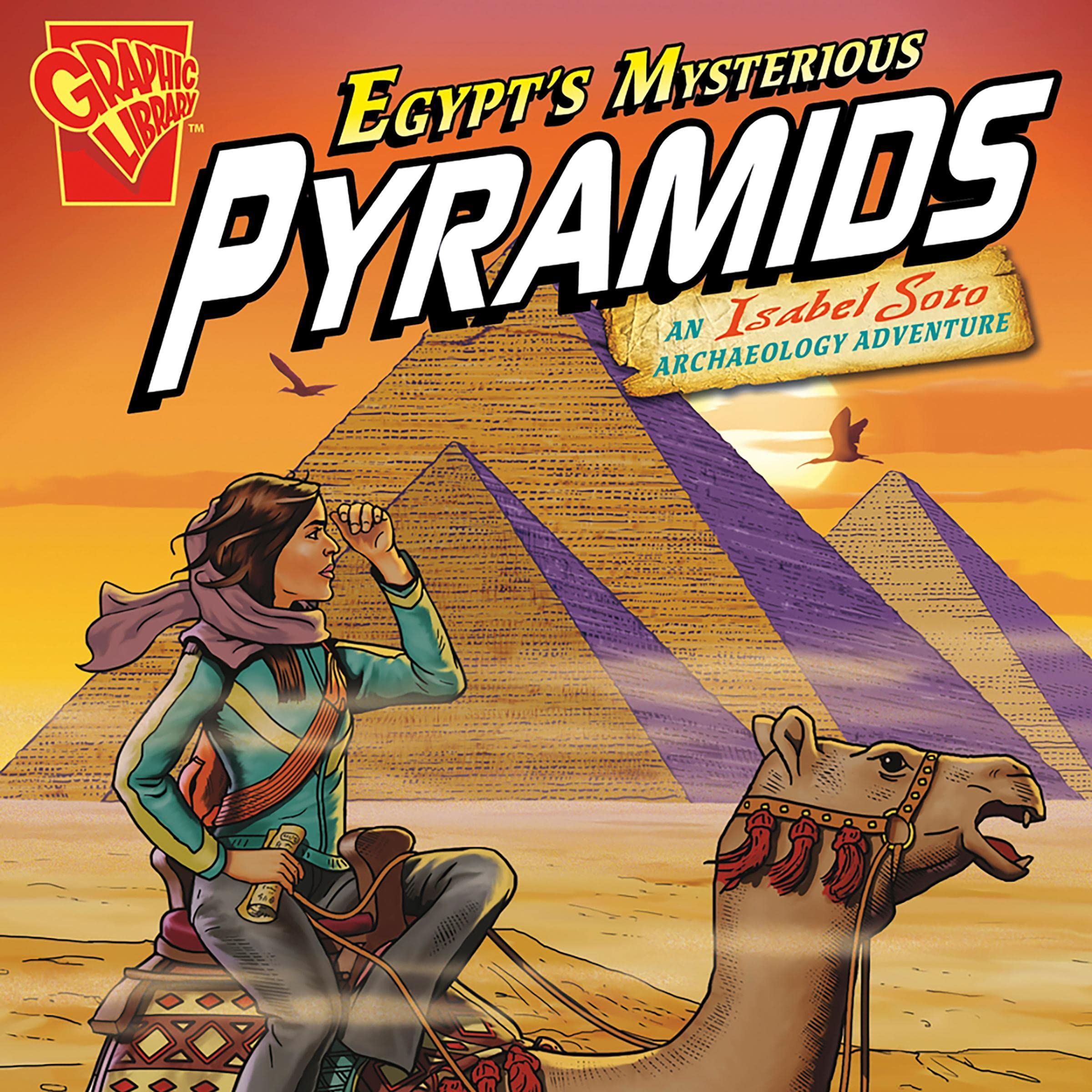 Egypt's Mysterious Pyramids: An Isabel Soto Archaeology Adventure by ...