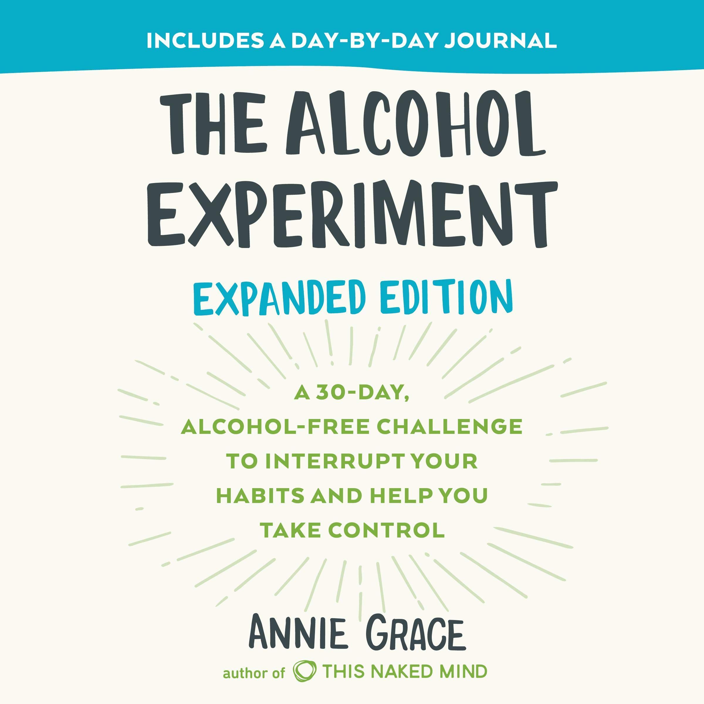 The Alcohol Experiment: Expanded Edition: A 30-Day, Alcohol-Free ...