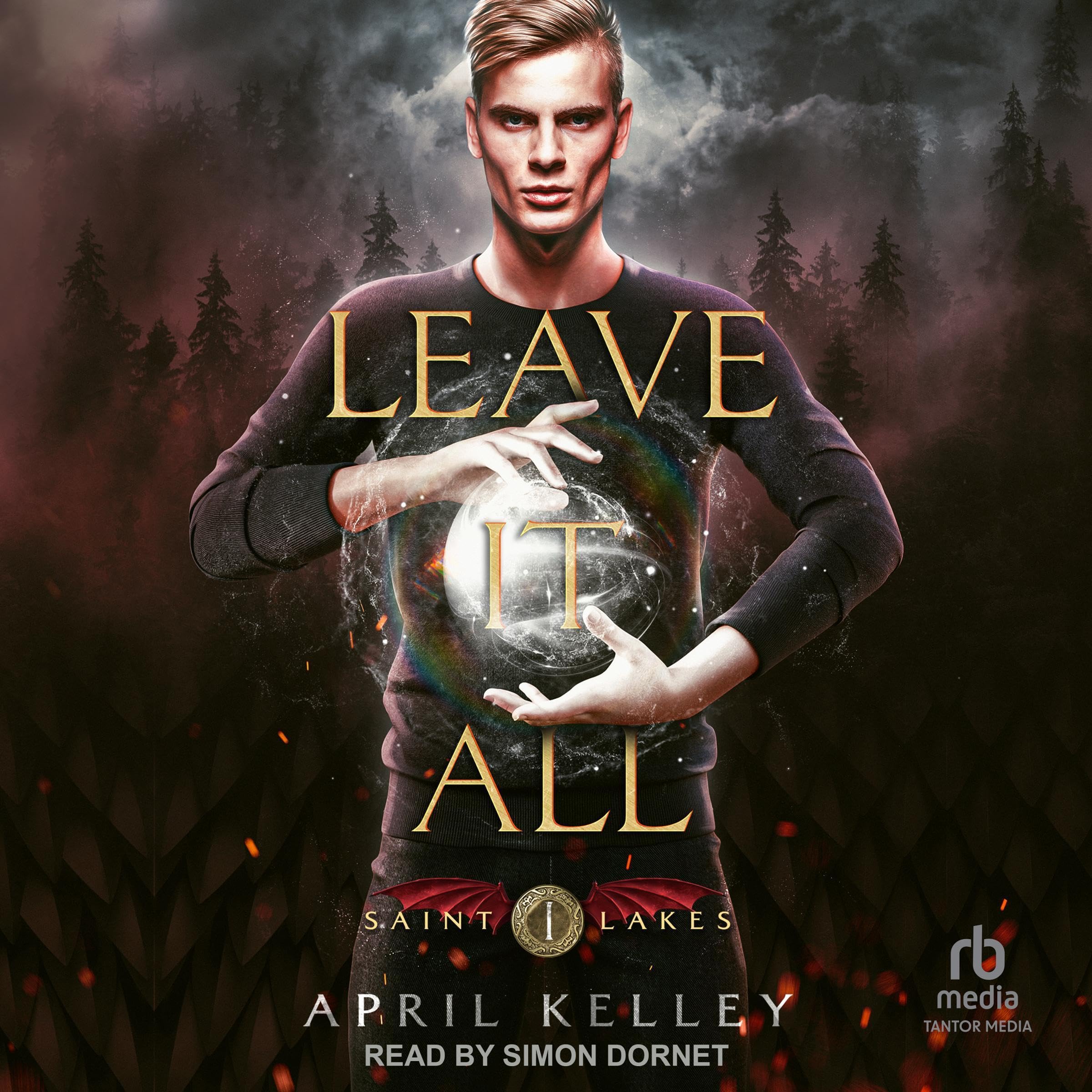 Leave It All: Saint Lakes, Book 1 by April Kelley | Goodreads