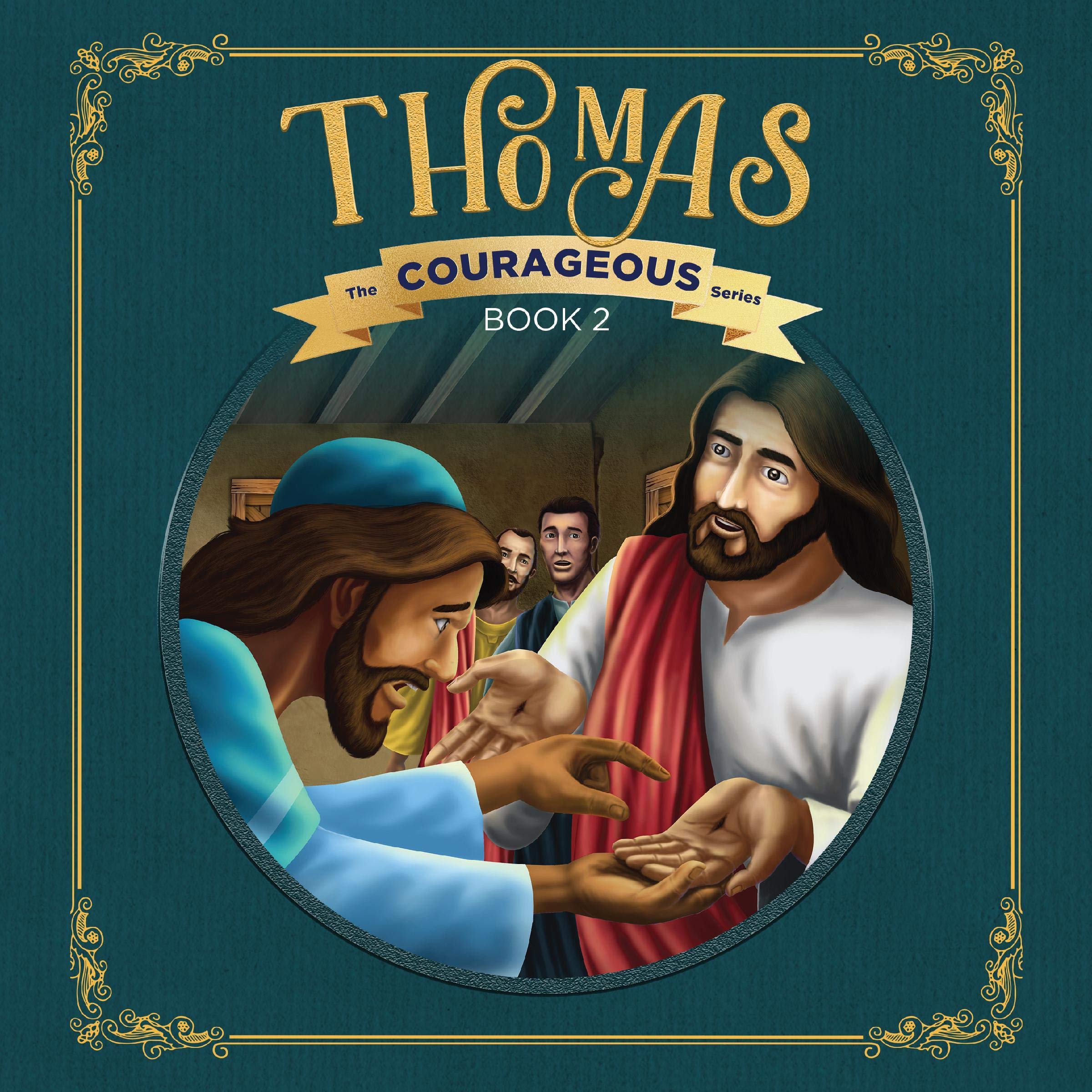 Thomas: God's Courageous Missionary: The Courageous Series, Book 2 by ...