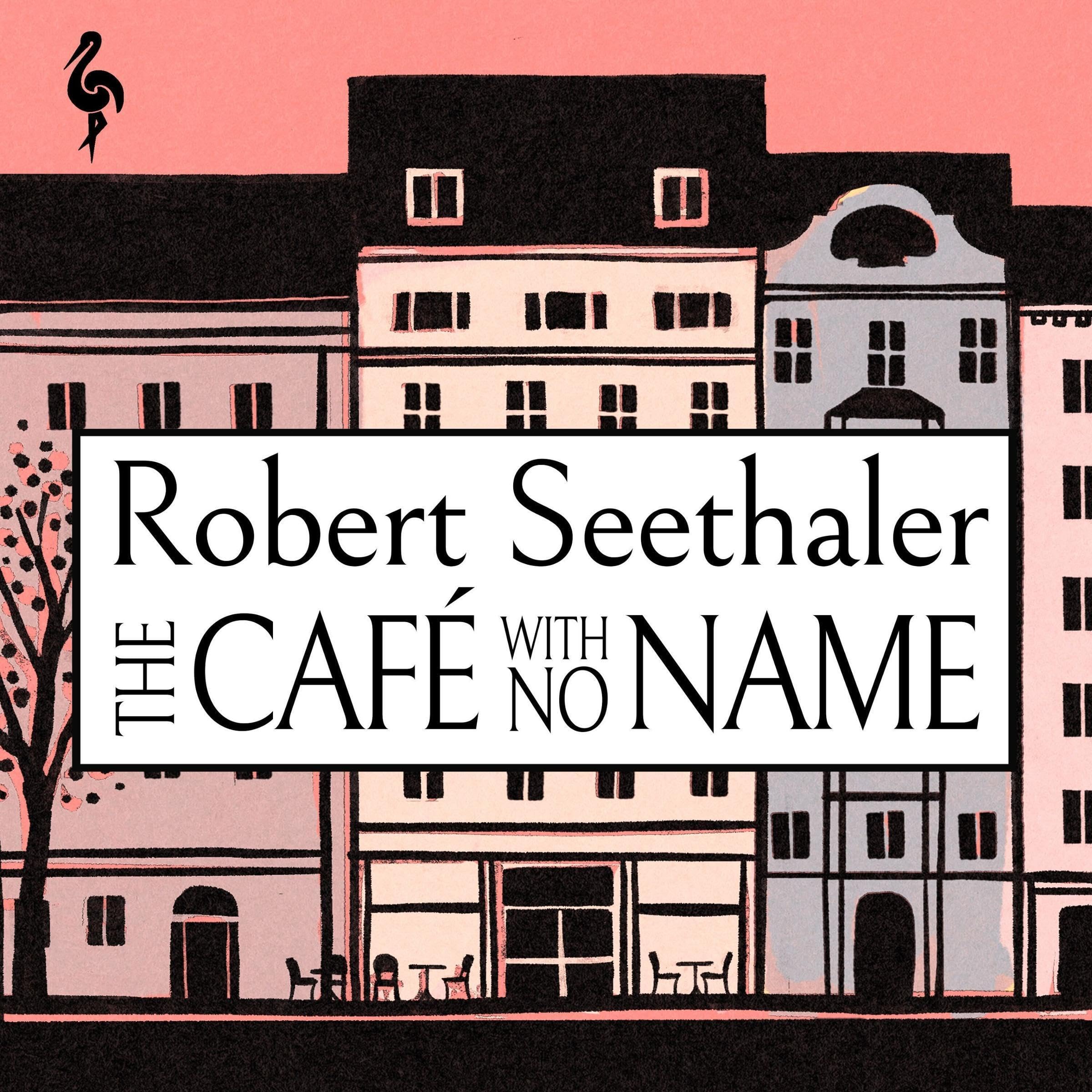 The Café with No Name by Robert Seethaler | Goodreads