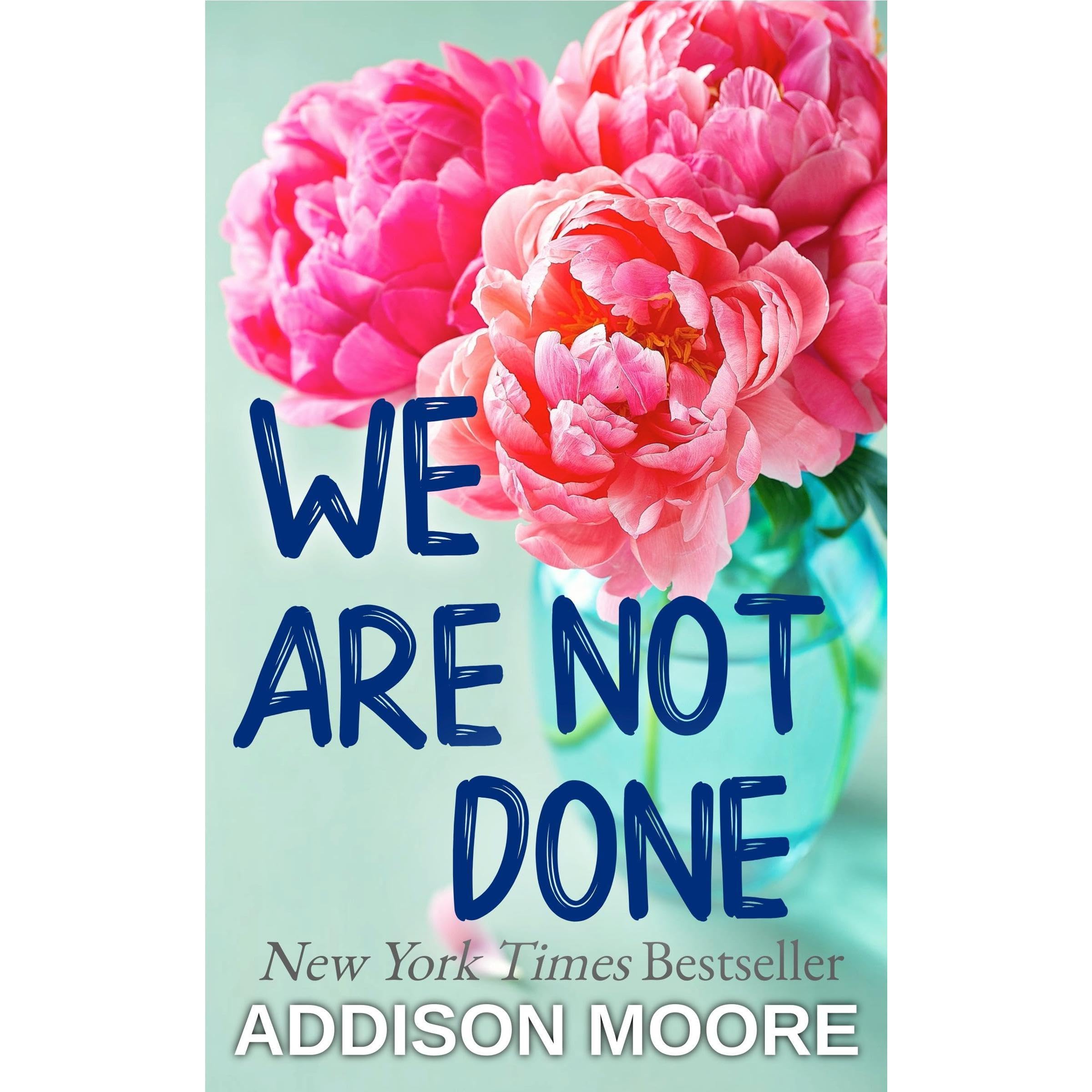 We Are Not Done by Addison Moore | Goodreads