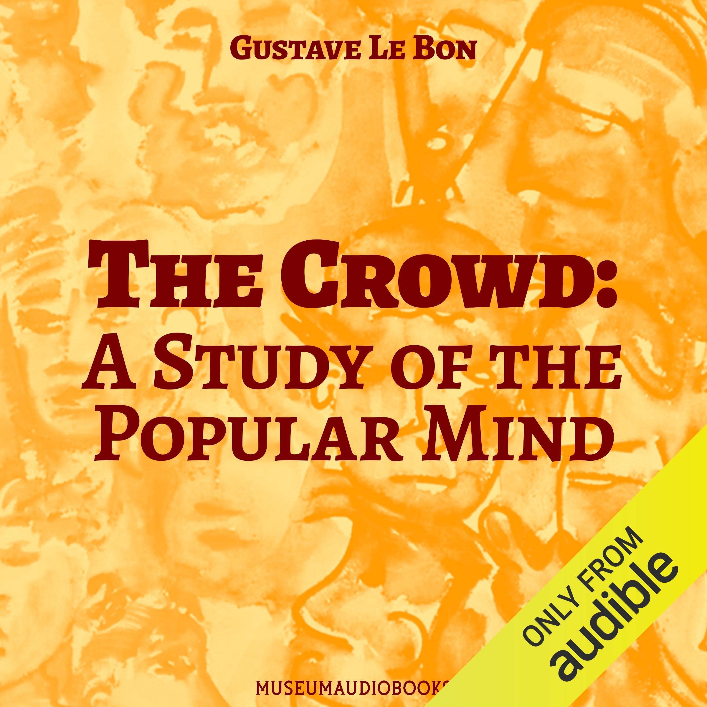The Crowd: A Study of the Popular Mind by Gustave Le Bon | Goodreads