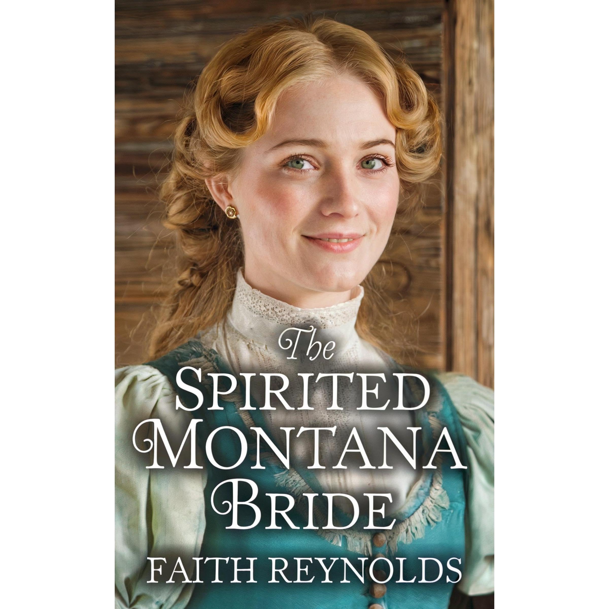 The Spirited Montana Bride by Faith Reynolds | Goodreads