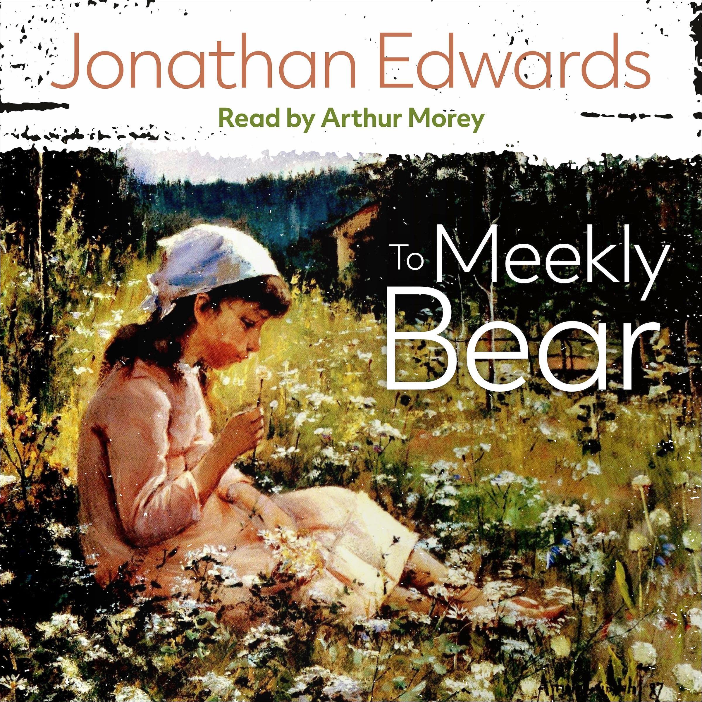 To Meekly Bear by Jonathan Edwards | Goodreads