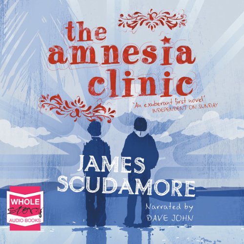 The Amnesia Clinic by James Scudamore | Goodreads