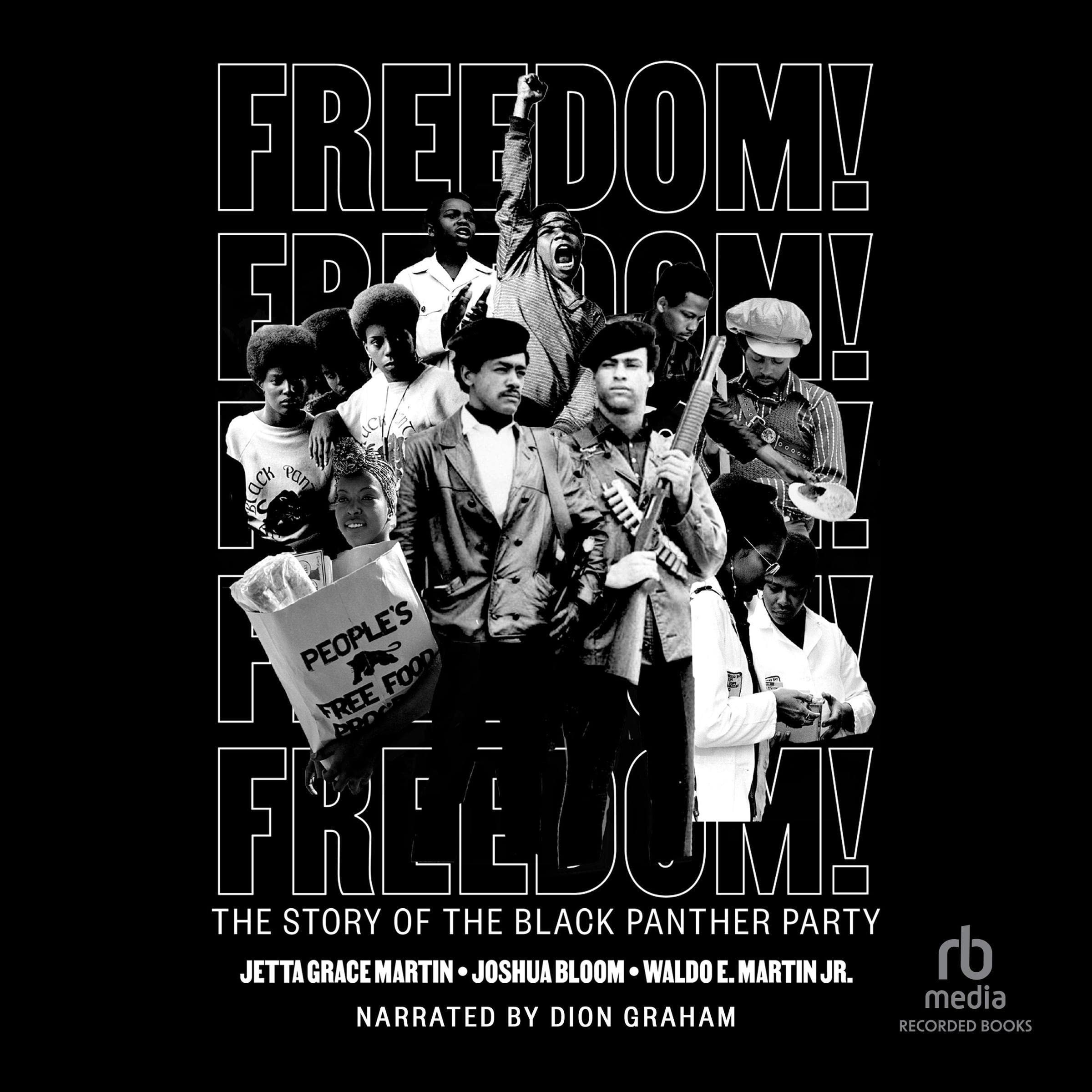 Freedom!: The Story of the Black Panther Party by Joshua Bloom | Goodreads