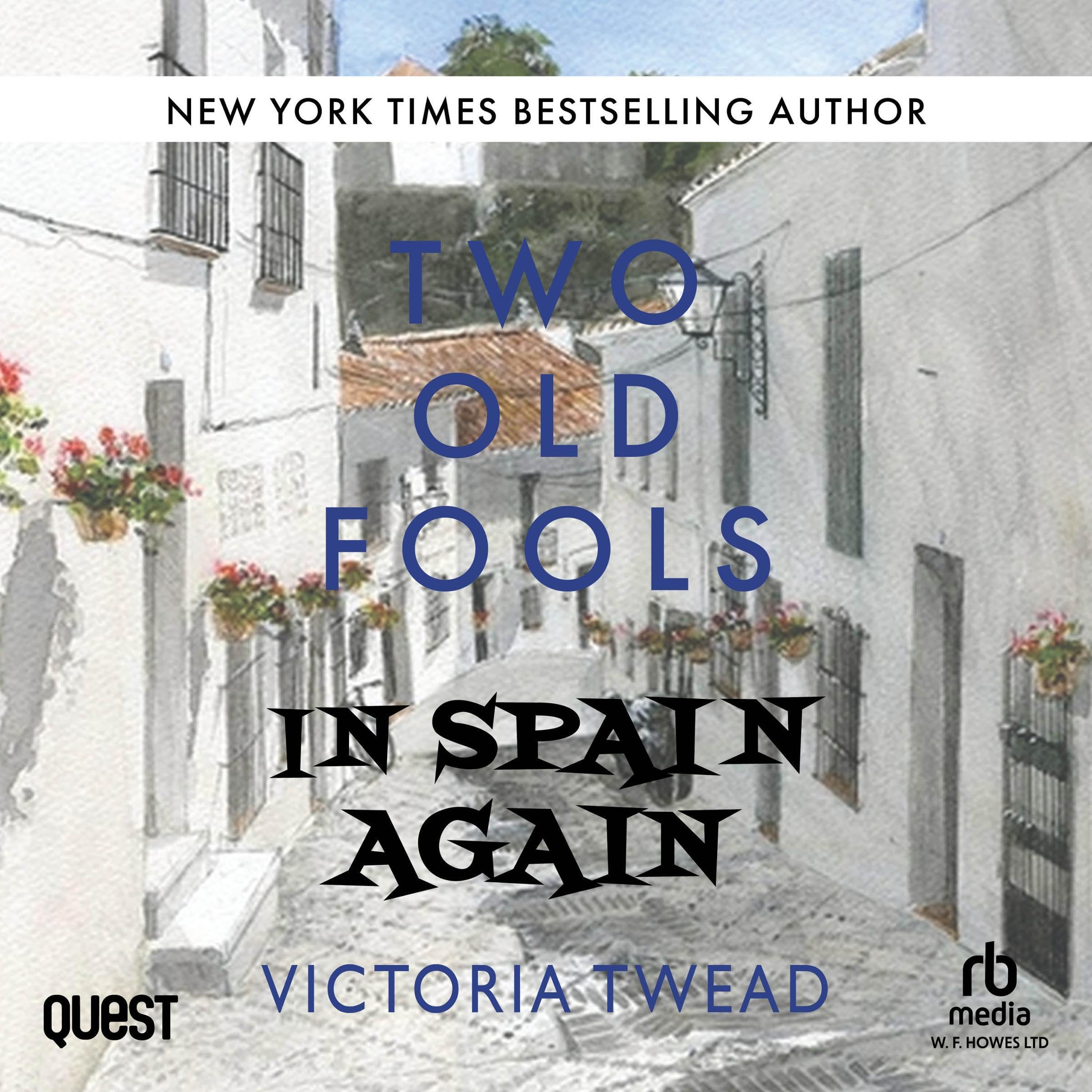 Two Old Fools in Spain Again: Old Fools, Book 4 by Victoria Twead ...