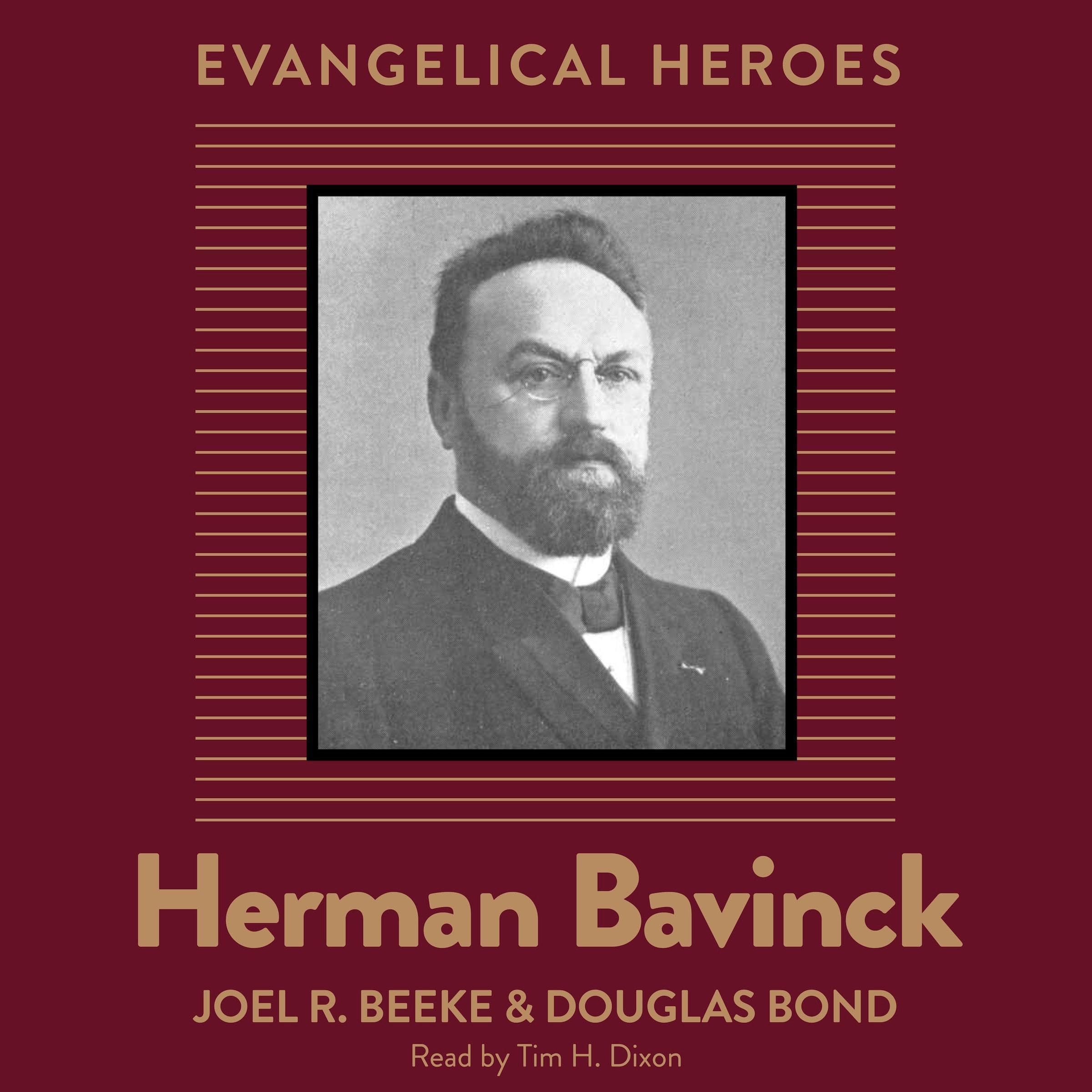 Herman Bavinck: Evangelical Heroes by Joel R. Beeke | Goodreads