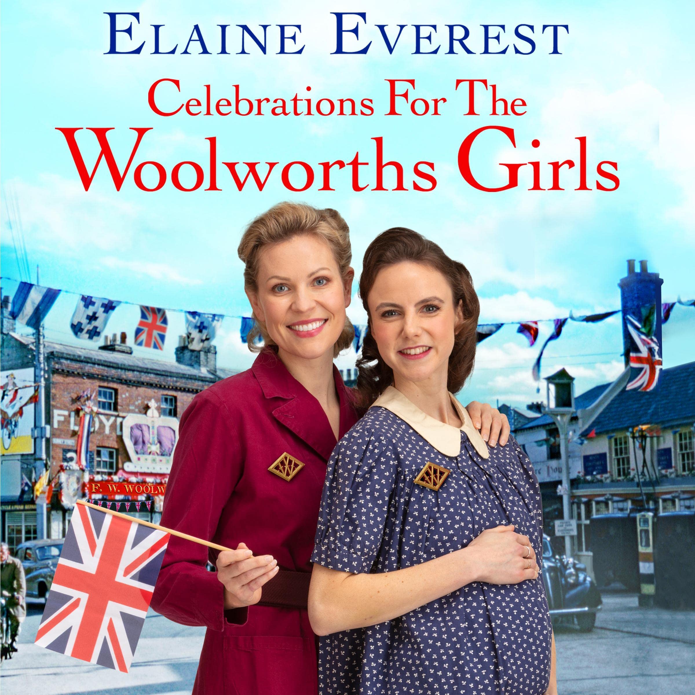 Celebrations for the Woolworths Girls: Woolworths, Book 9 by Elaine ...