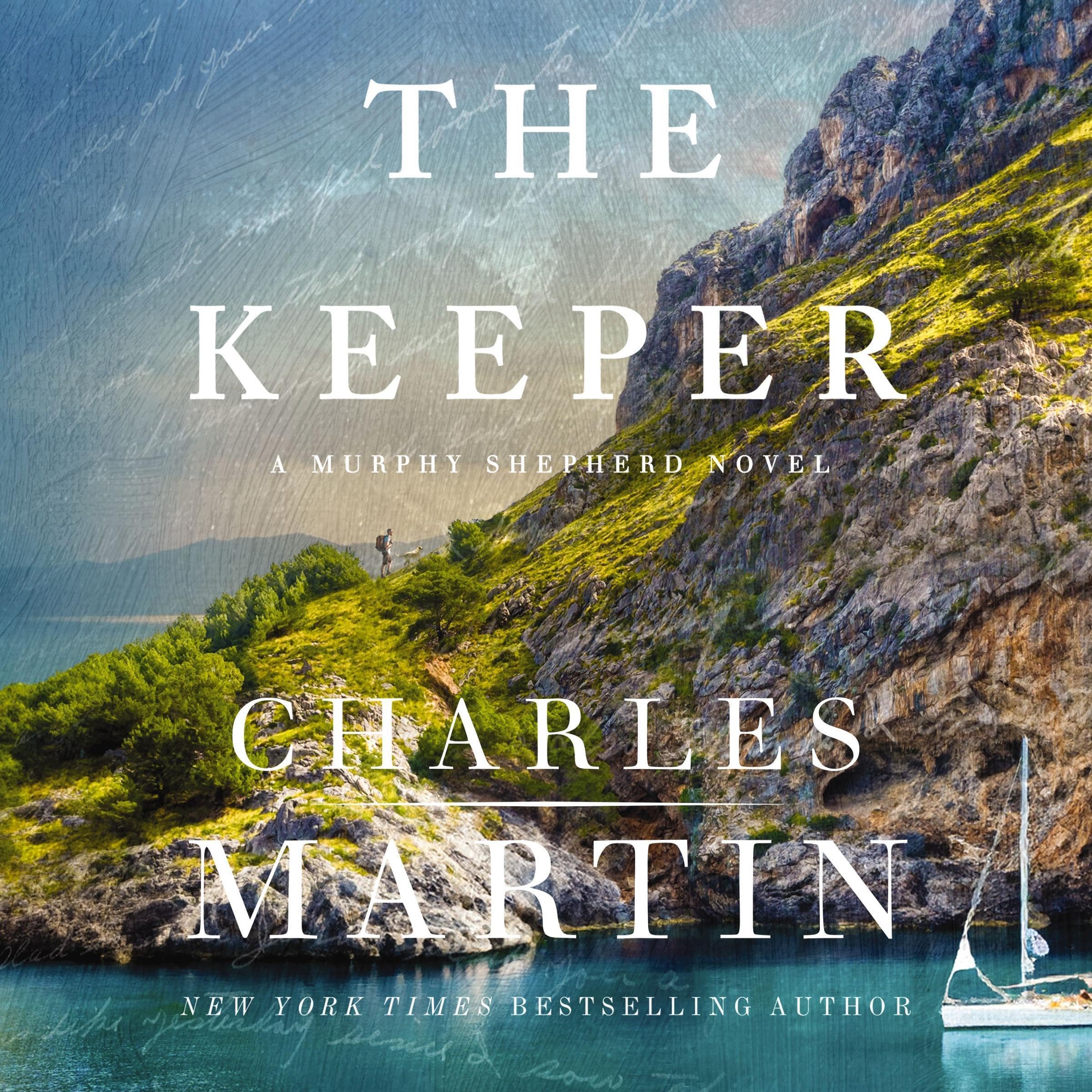 The Keeper: A Murphy Shepherd Novel, Book 4 by Charles Martin | Goodreads
