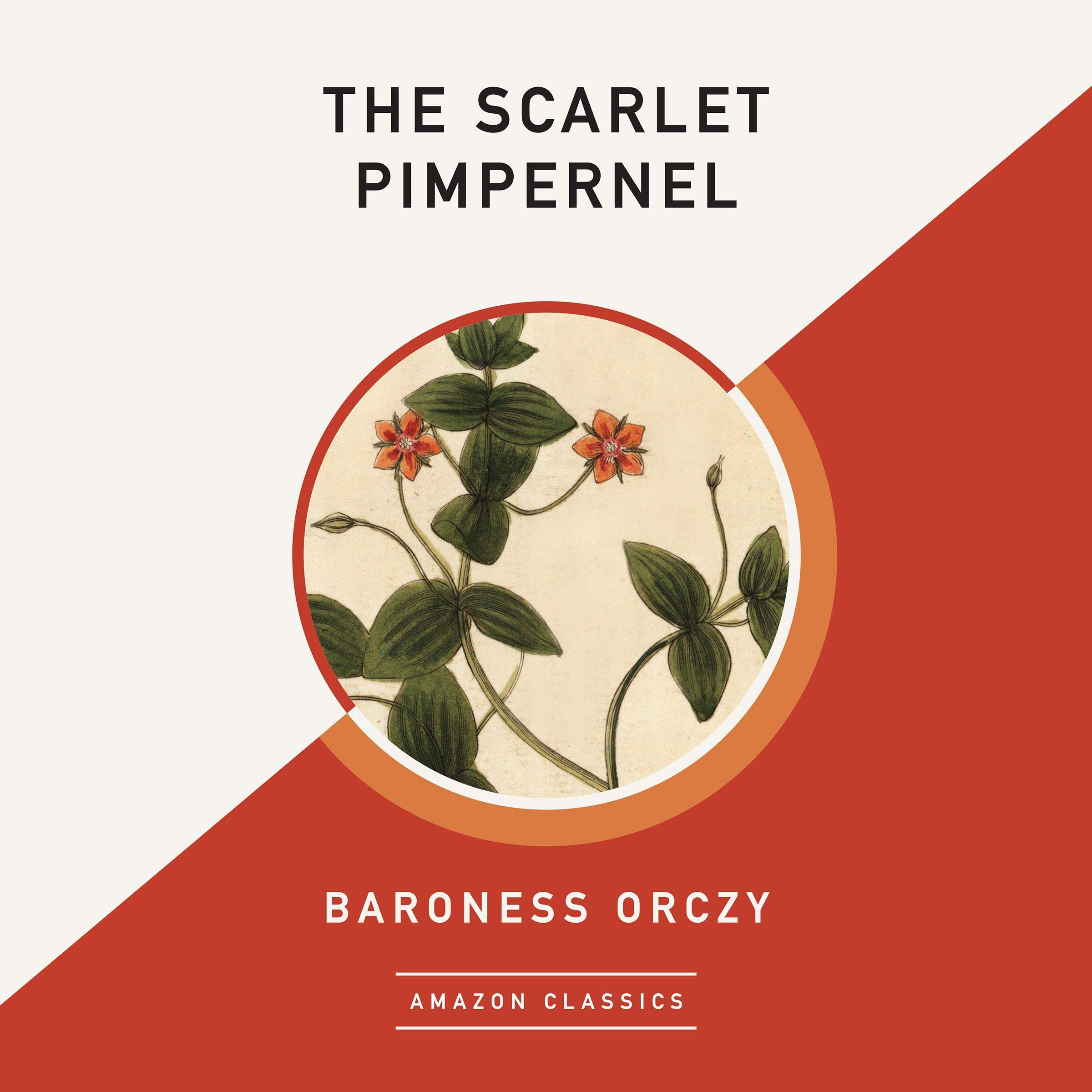 The Scarlet Pimpernel (AmazonClassics Edition) by Emmuska Orczy | Goodreads